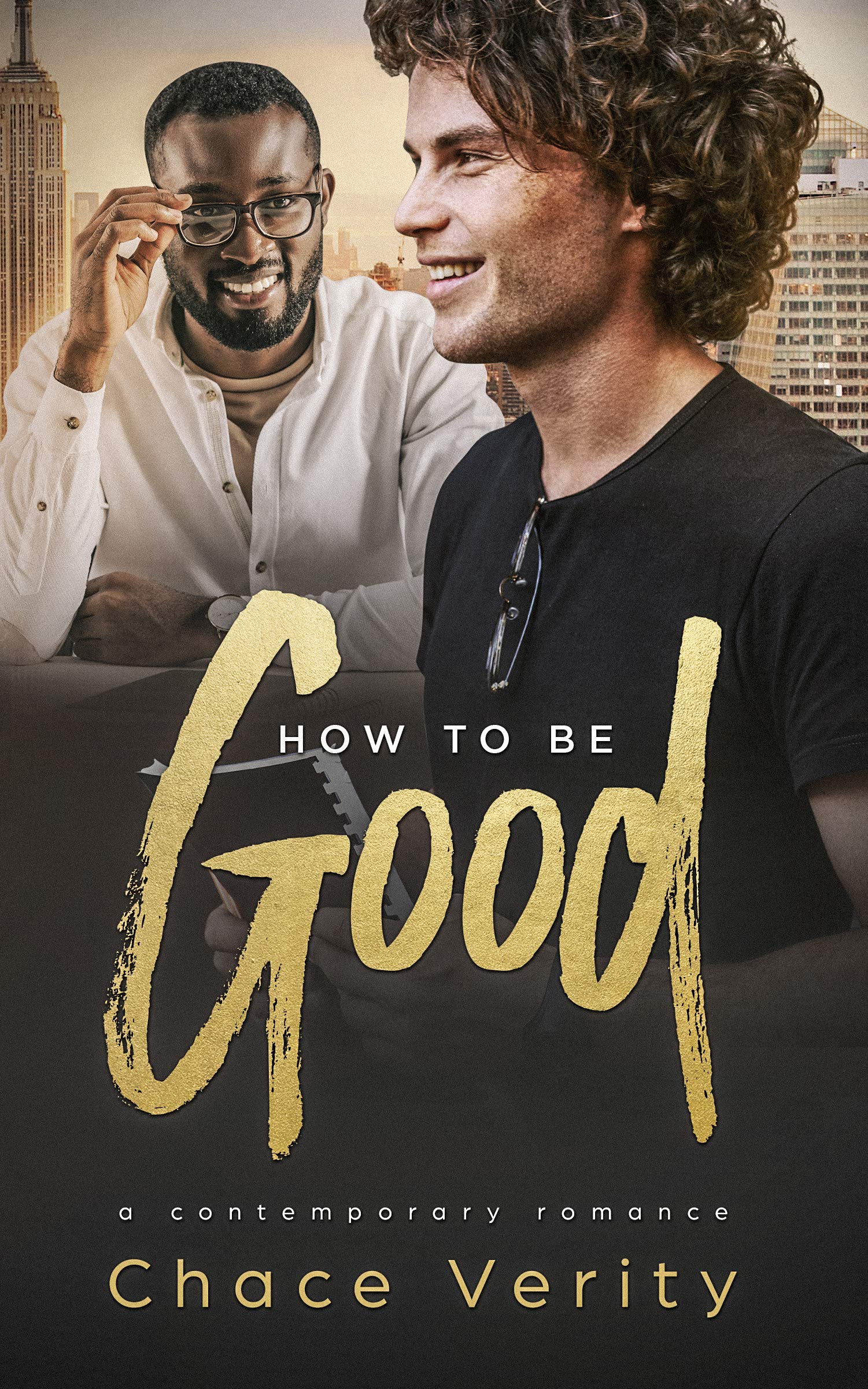 How to Be Good by Chace Verity | Goodreads