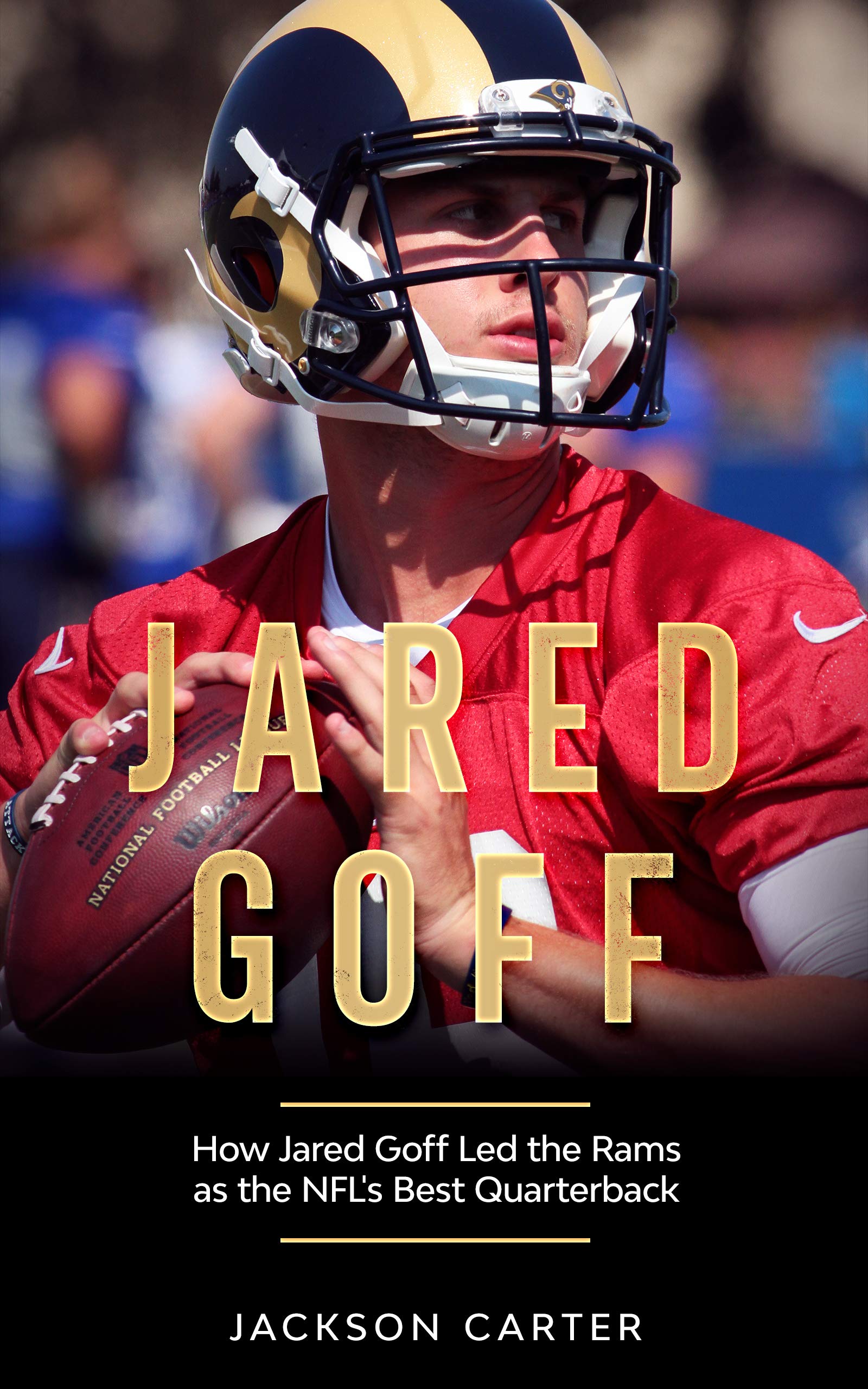 Jared Goff: How Jared Goff Led the Rams as the Best Quarterback in the NFL by Jackson Carter ...