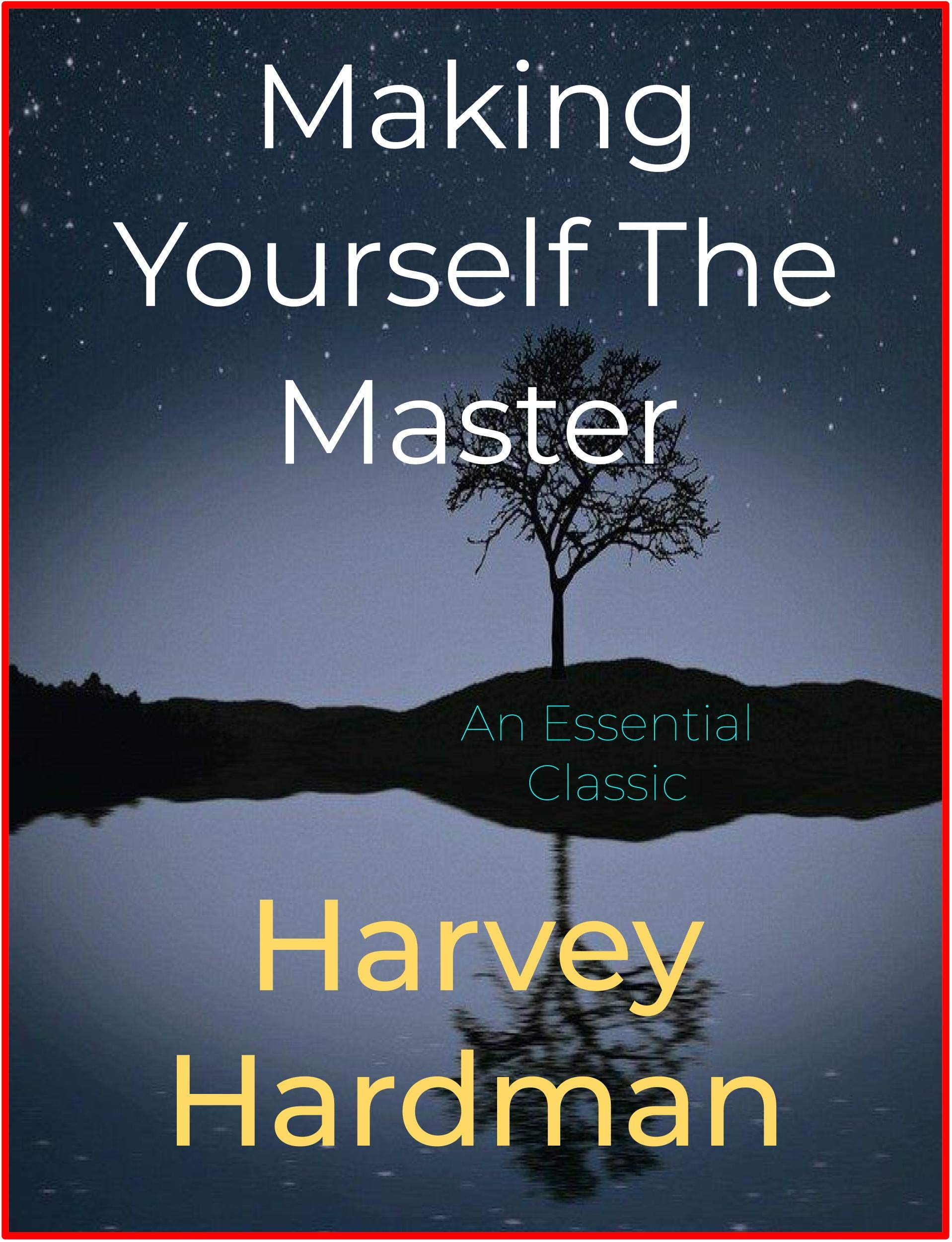 Making Yourself The Master by Harvey Hardman | Goodreads