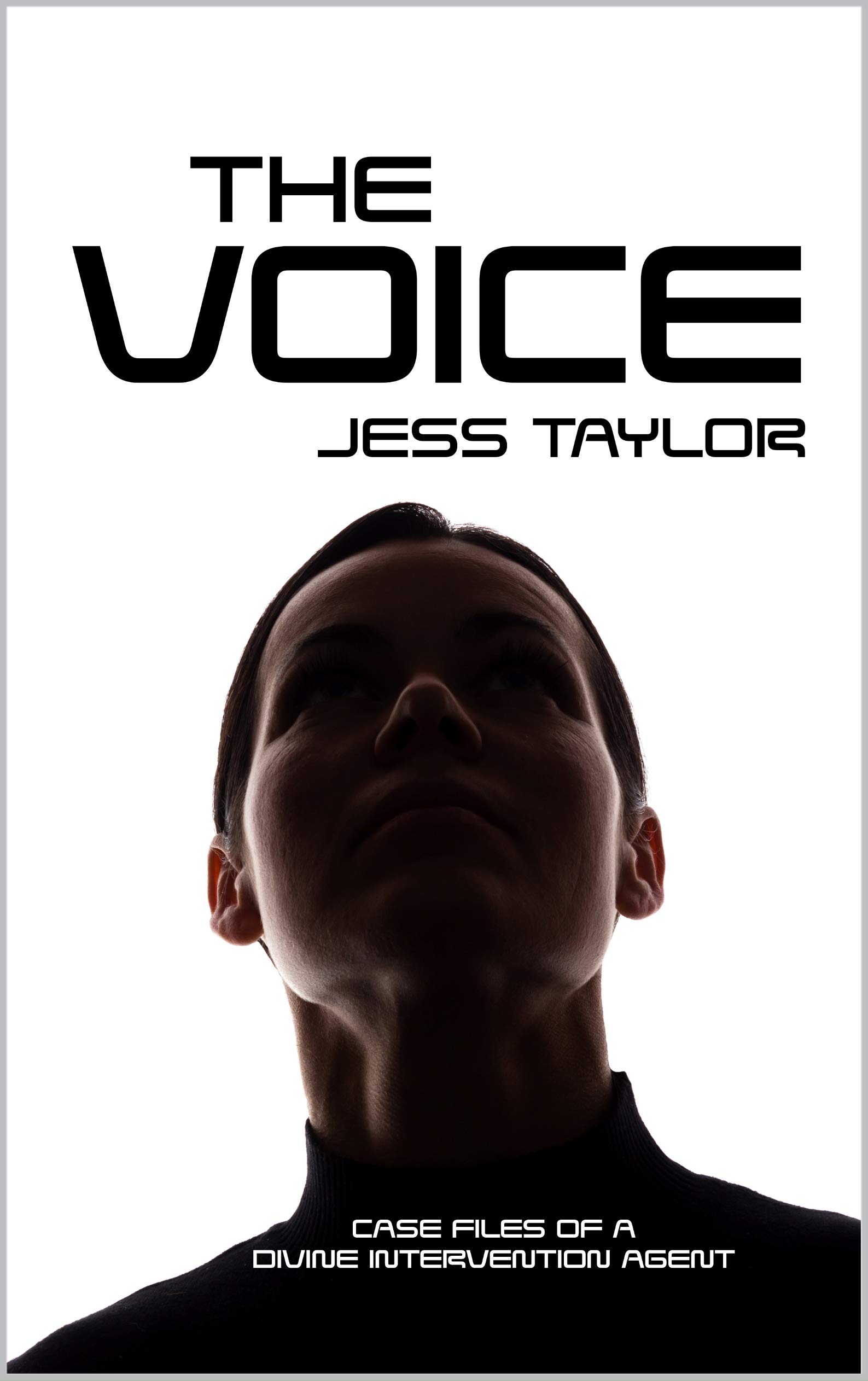 The Voice: Case Files of a Divine Intervention Agent by Jess Taylor ...
