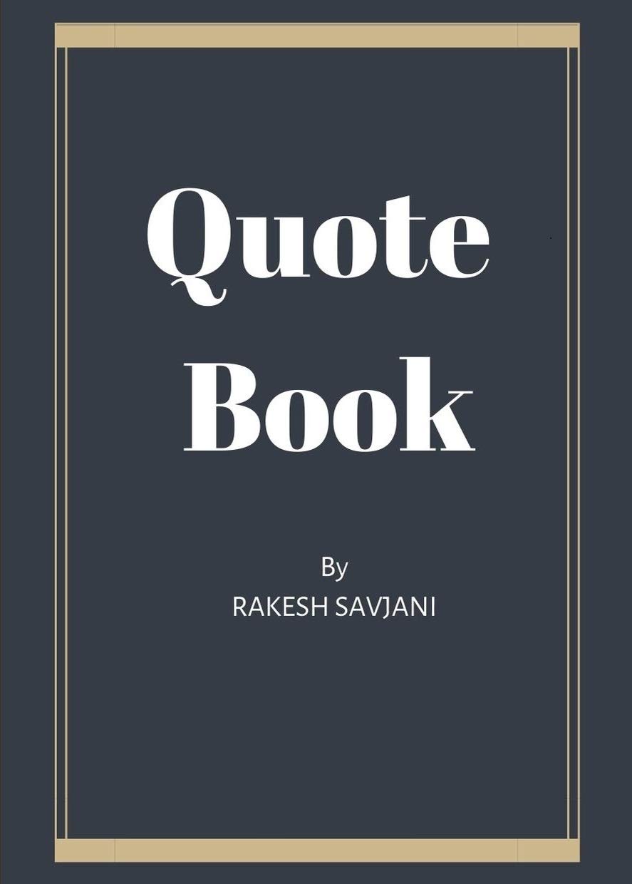 Quote Book by Rakesh Savjani | Goodreads