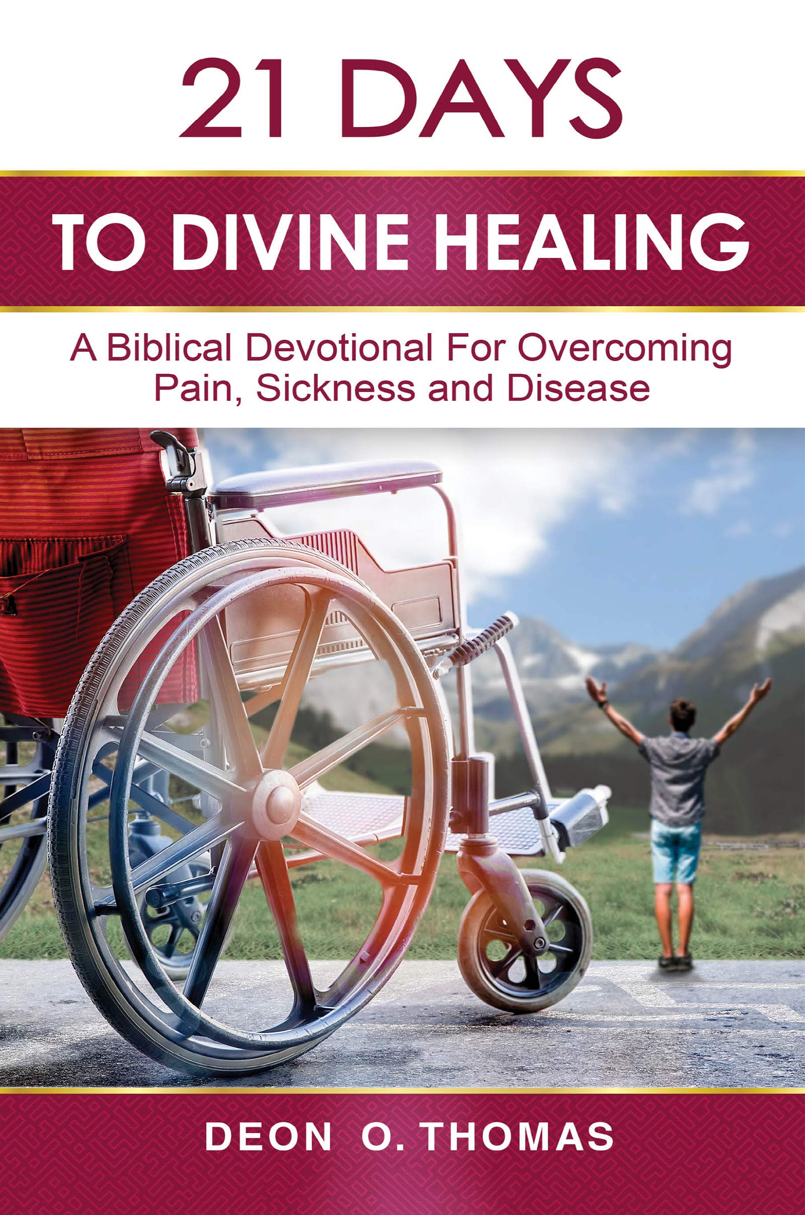 21 Days To Divine Healing : A Biblical Devotional For Overcoming Pain ...