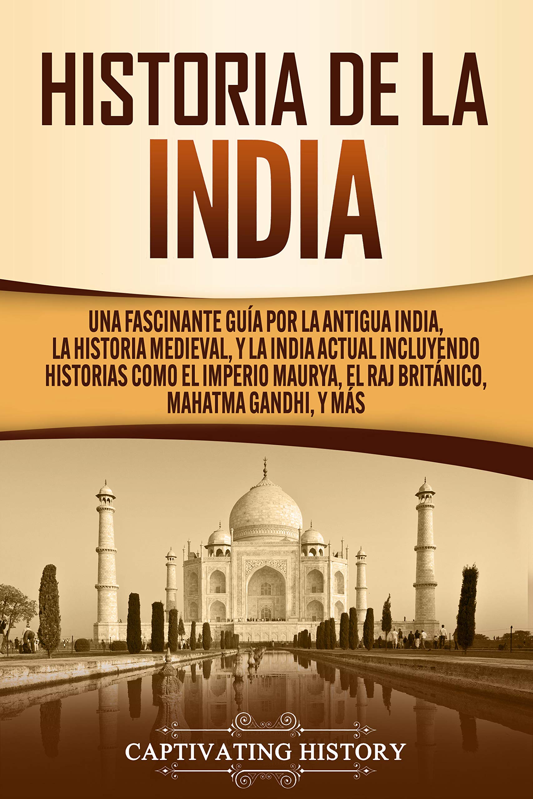 Historia de la India: Una Fascinante Guía por la Antigua India, la ...