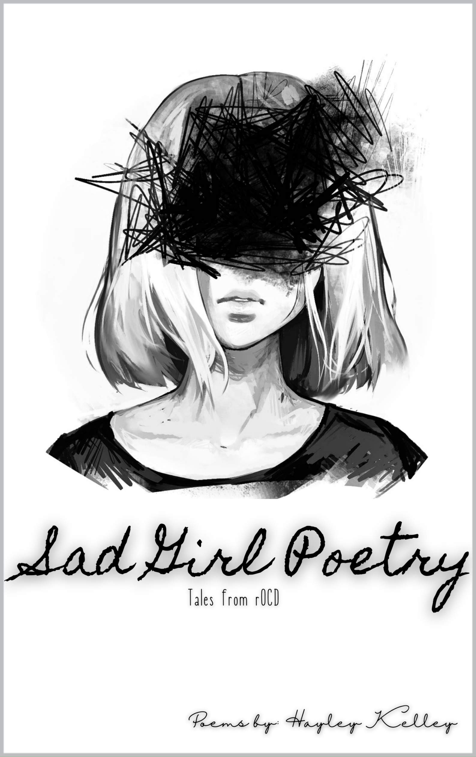 Sad Girl Poetry: Tales from rOCD by Hayley Kelley | Goodreads