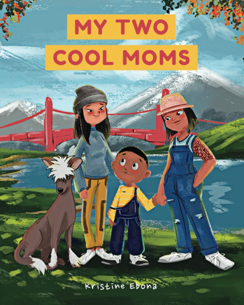 My Two Cool Moms by Ms. Kristine Ebona | Goodreads