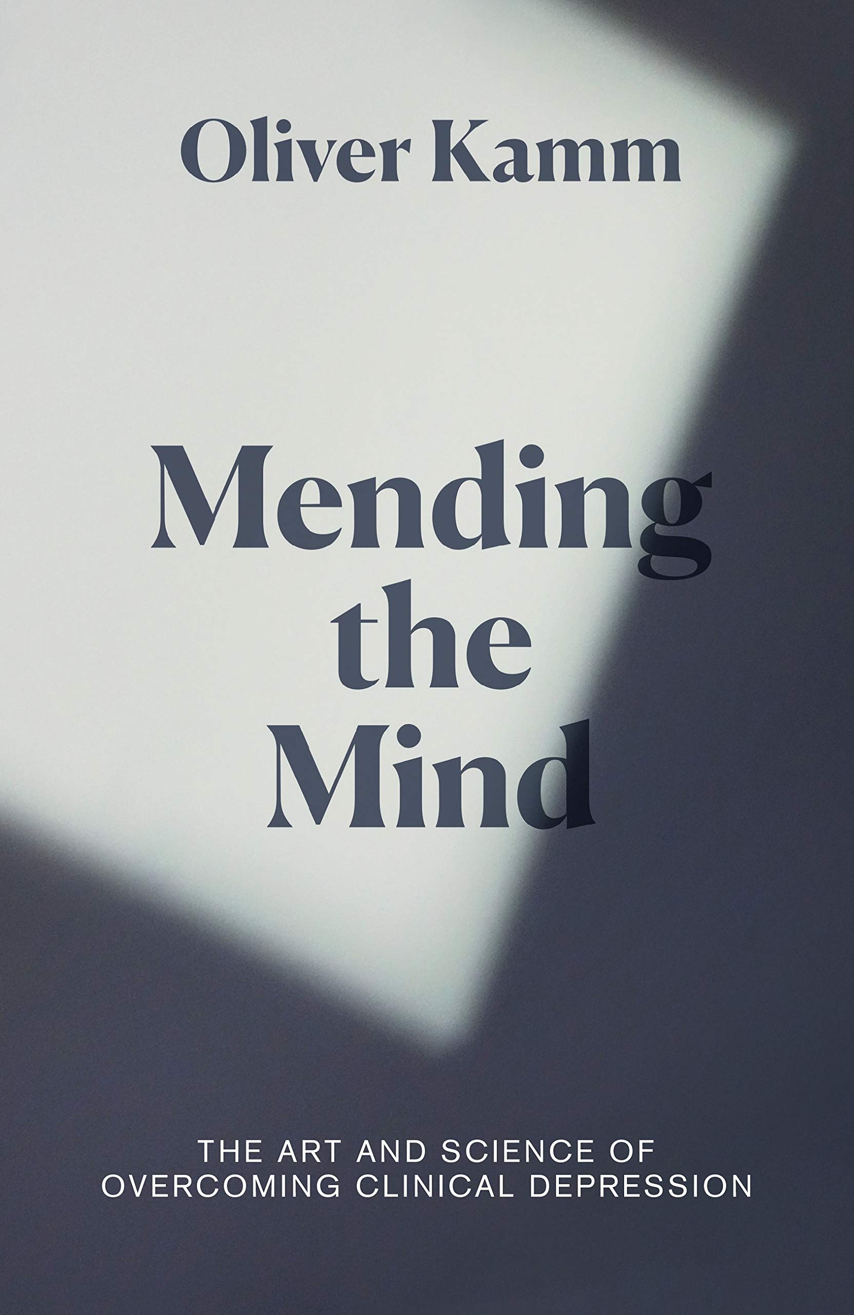 Mending the Mind: The Art and Science of Overcoming Clinical Depression ...