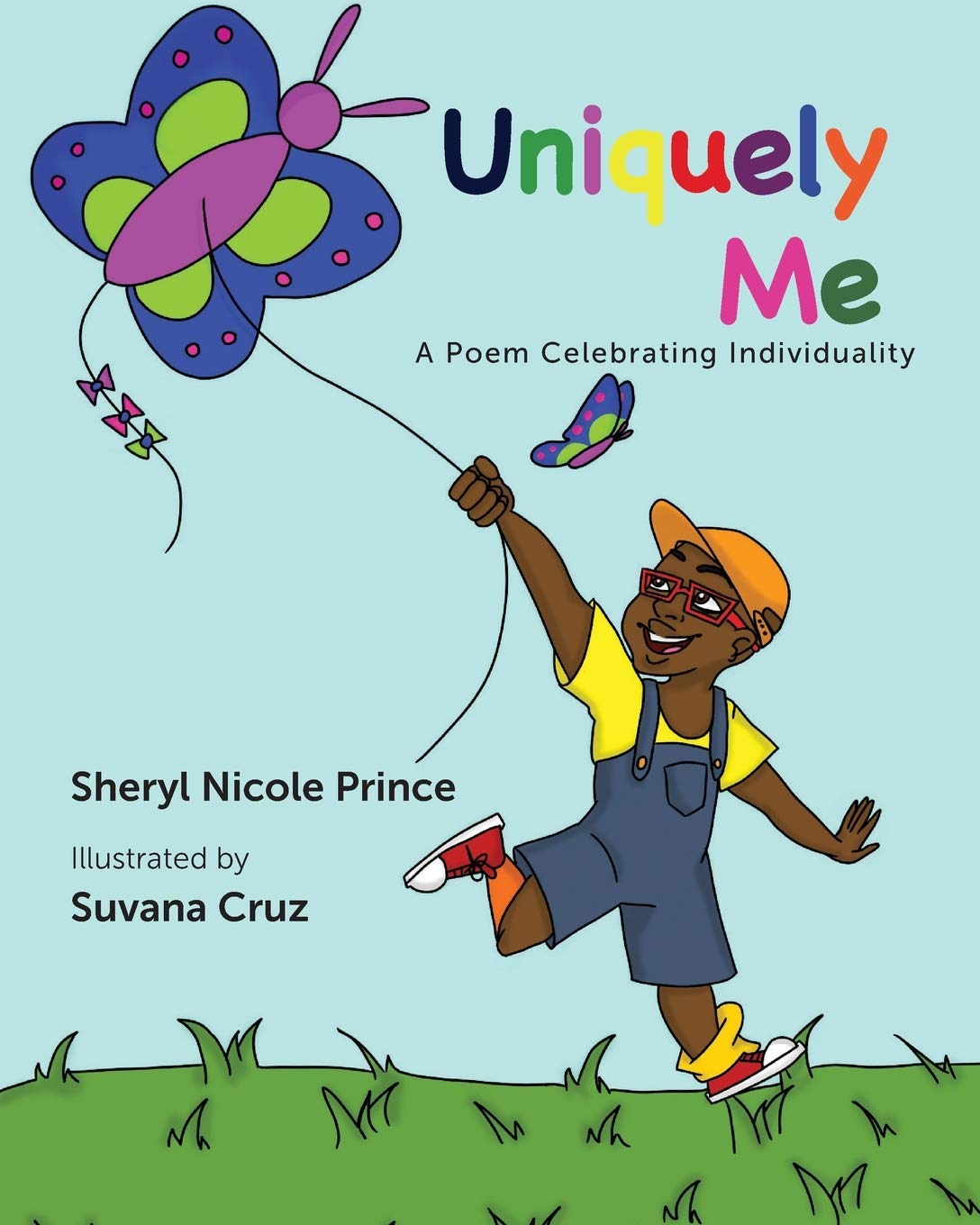 Uniquely Me: A Poem Celebrating Individuality by Sheryl Nicole Prince ...