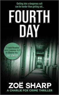 Fourth Day (Charlie Fox Thriller, #8) by Zoë Sharp | Goodreads