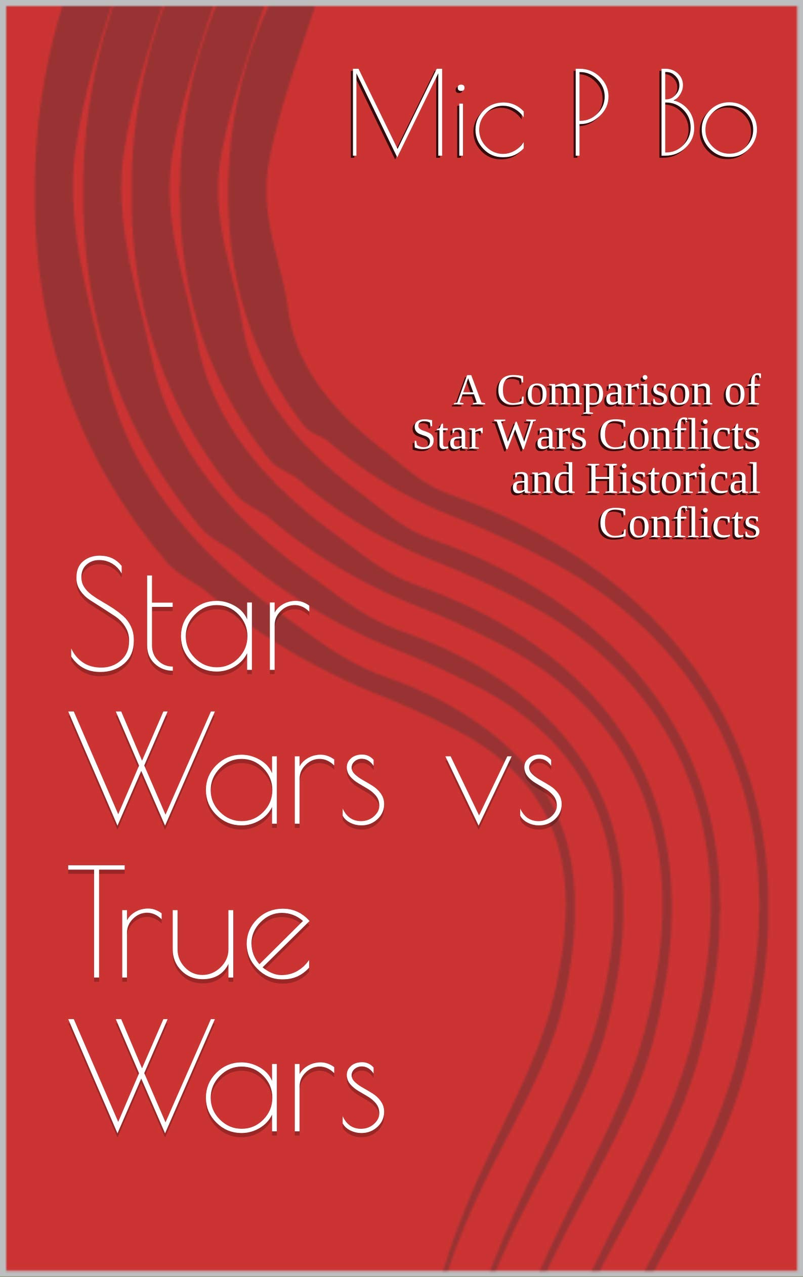 Star Wars vs True Wars: A Comparison of Star Wars Conflicts and ...