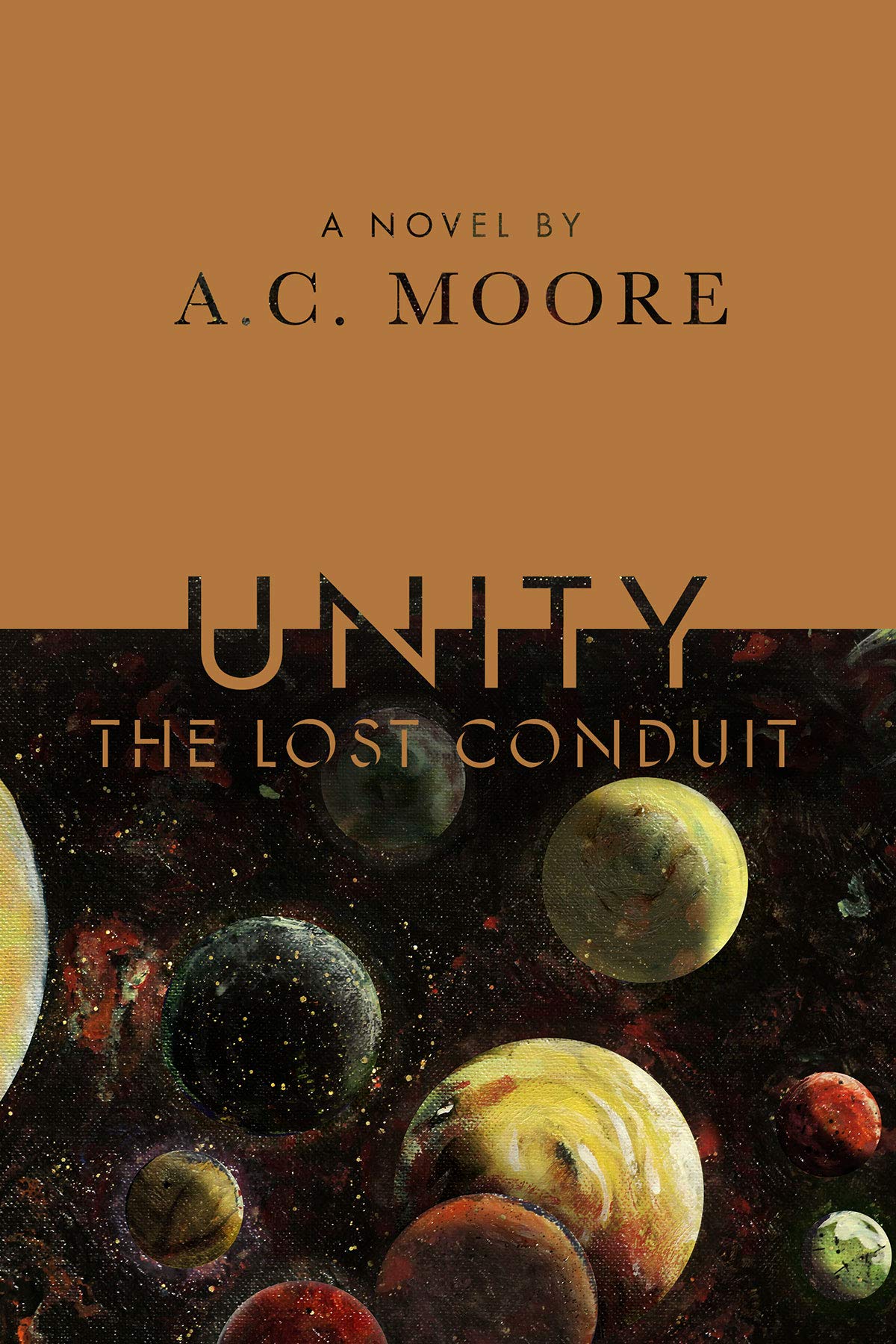 UNITY: The Lost Conduit (UNITY OUTWORLD Book 1) by A C Moore | Goodreads