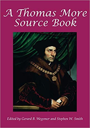 A Thomas More Source Book by Gerard B. Wegemer | Goodreads