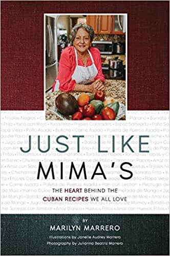 Just Like Mima's: The Heart Behind the Cuban Recipes We All Love by ...