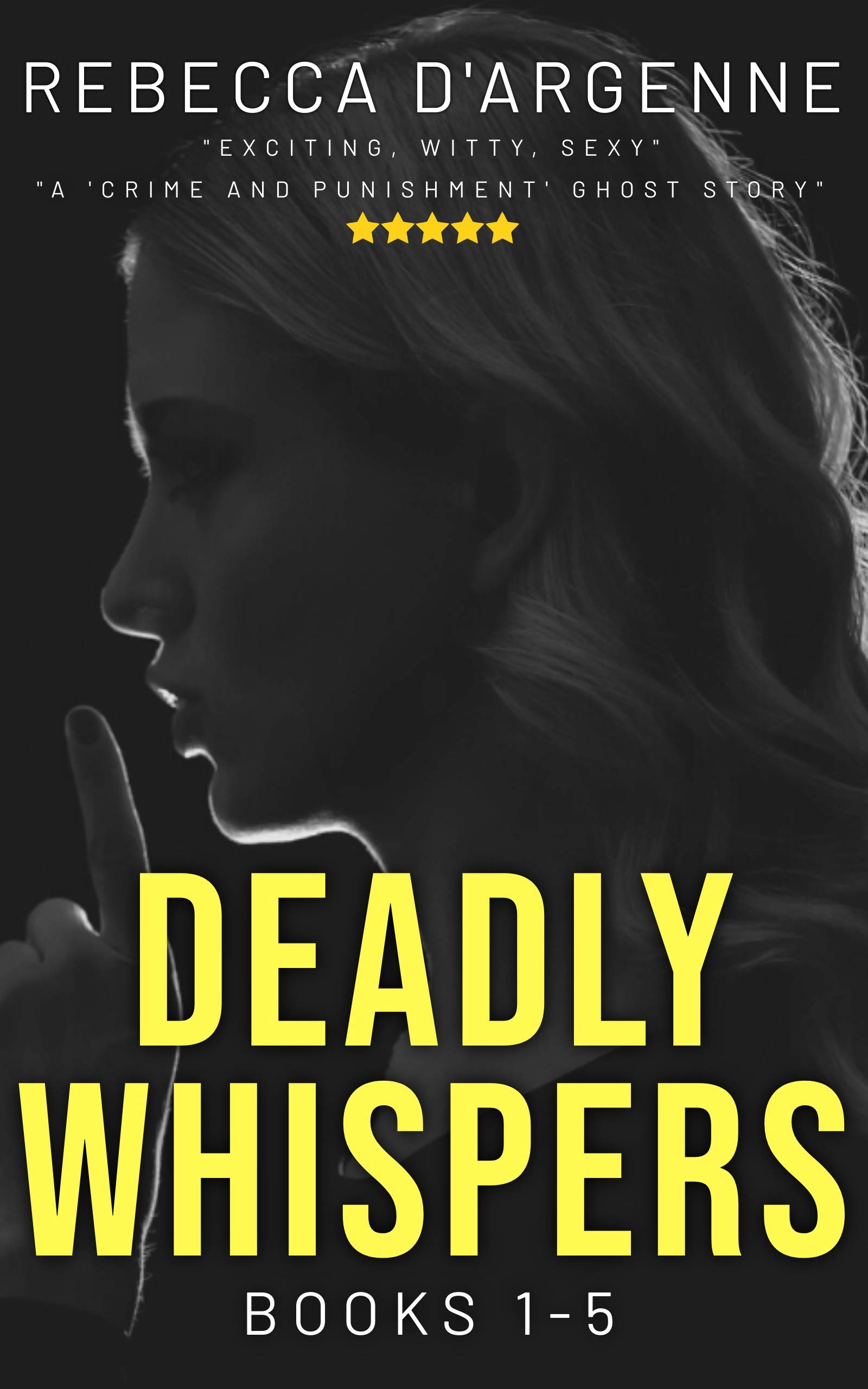 Deadly Whispers : Books 1 - 5 by Rebecca D'Argenne | Goodreads