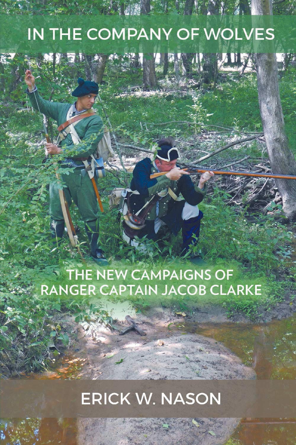 In the Company of Wolves: The New Campaigns of Ranger Captain Jacob ...