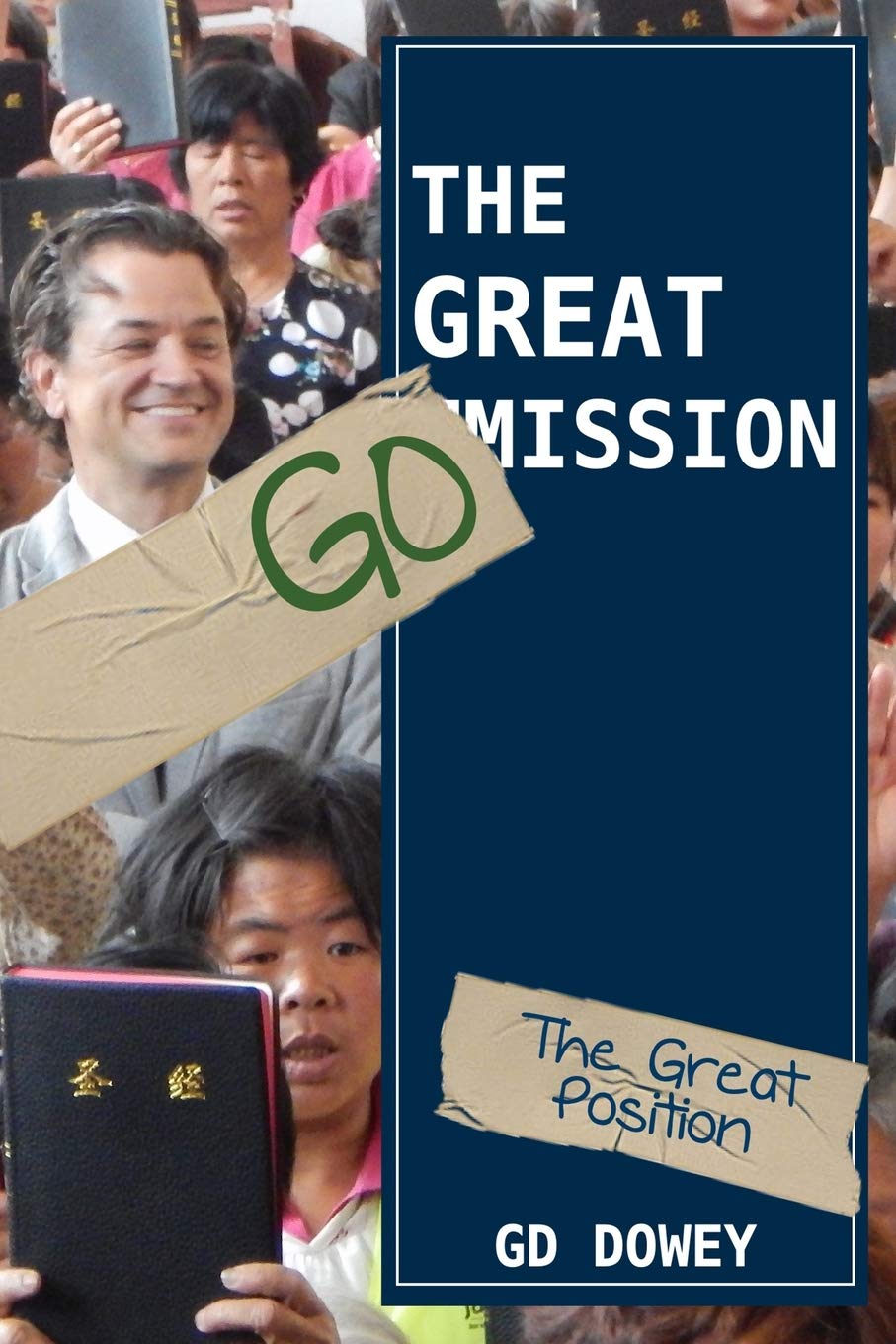 The Great Go Mission: The Great Position by Gd Dowey | Goodreads