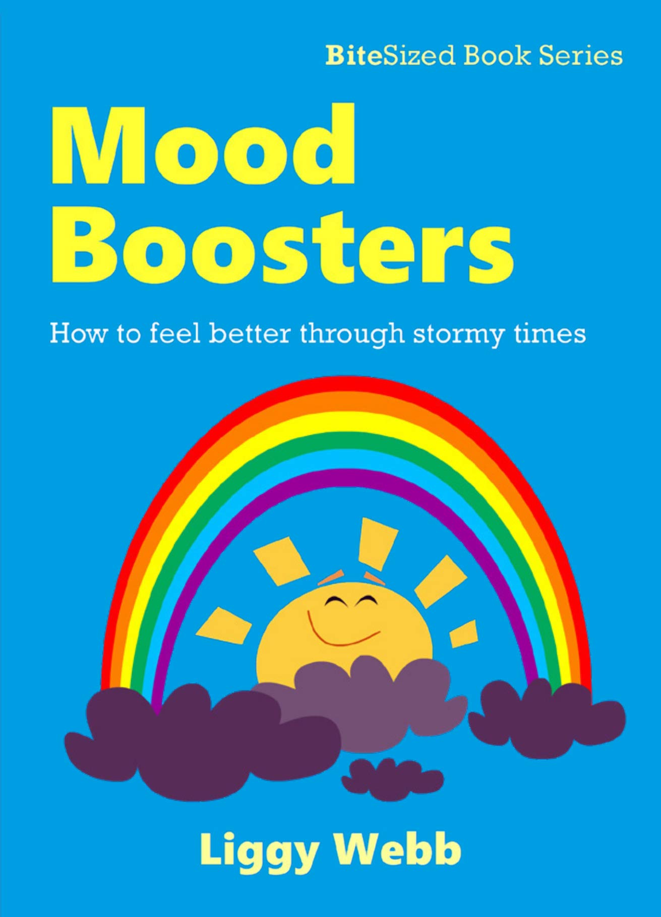 Mood Boosters: How to feel better through stormy times by Liggy Webb ...