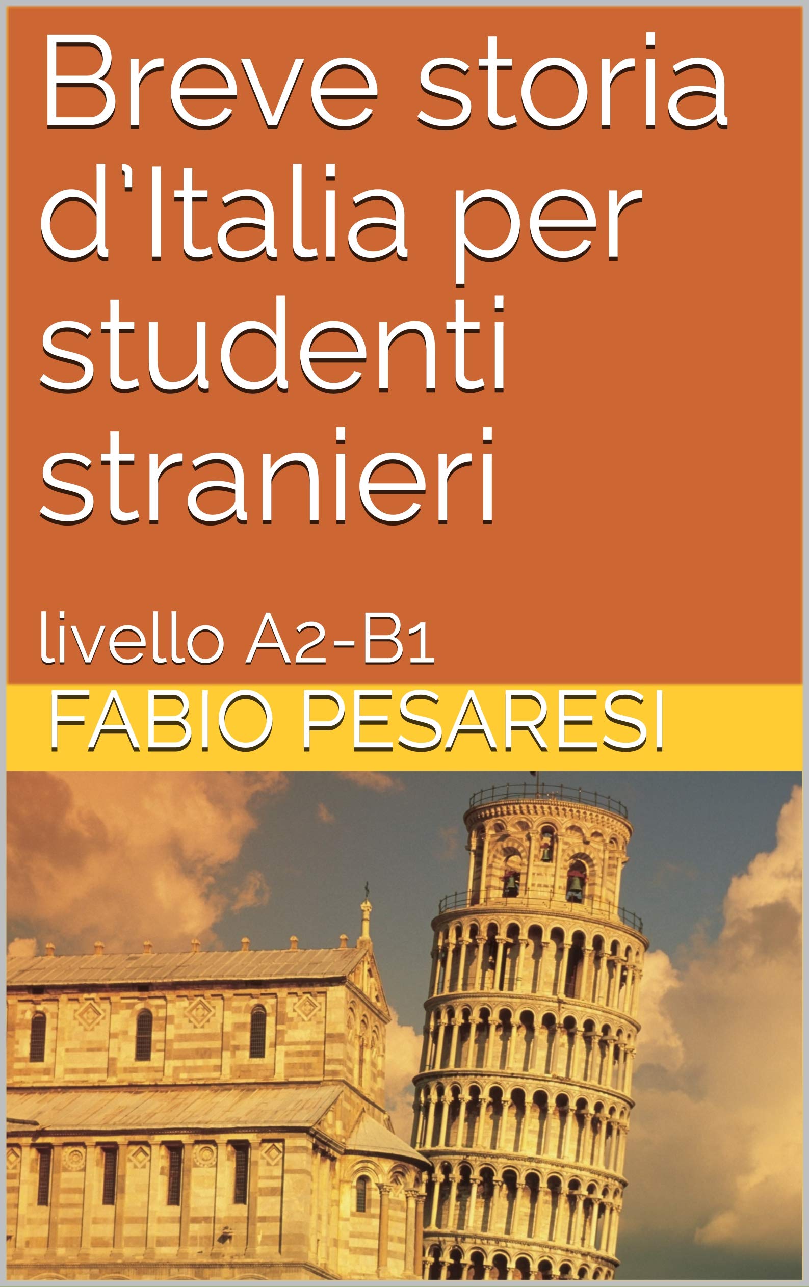 Breve storia d’Italia per studenti stranieri: livello A2-B1 by Fabio ...
