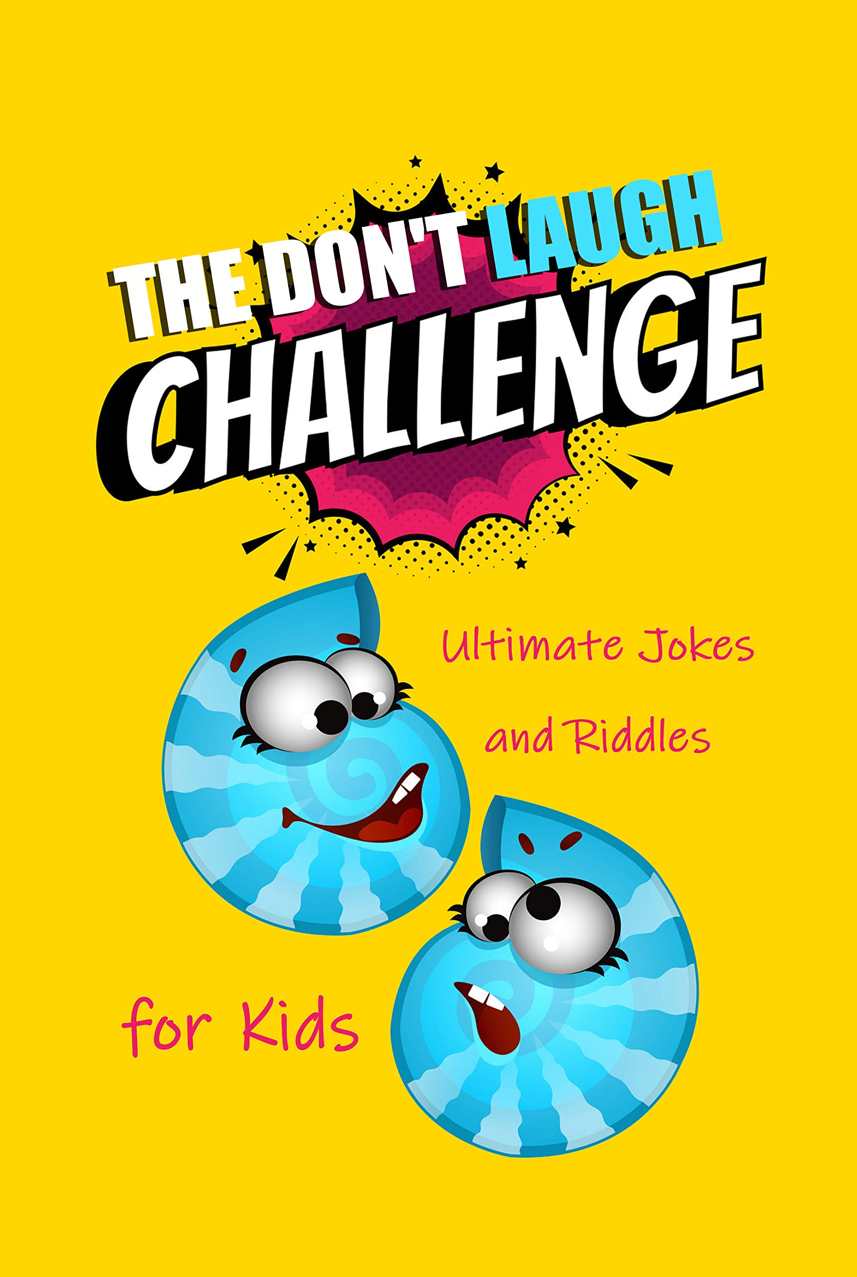 The Don't Laugh Challenge: Ultimate Jokes and Riddles for Kids: The Try ...