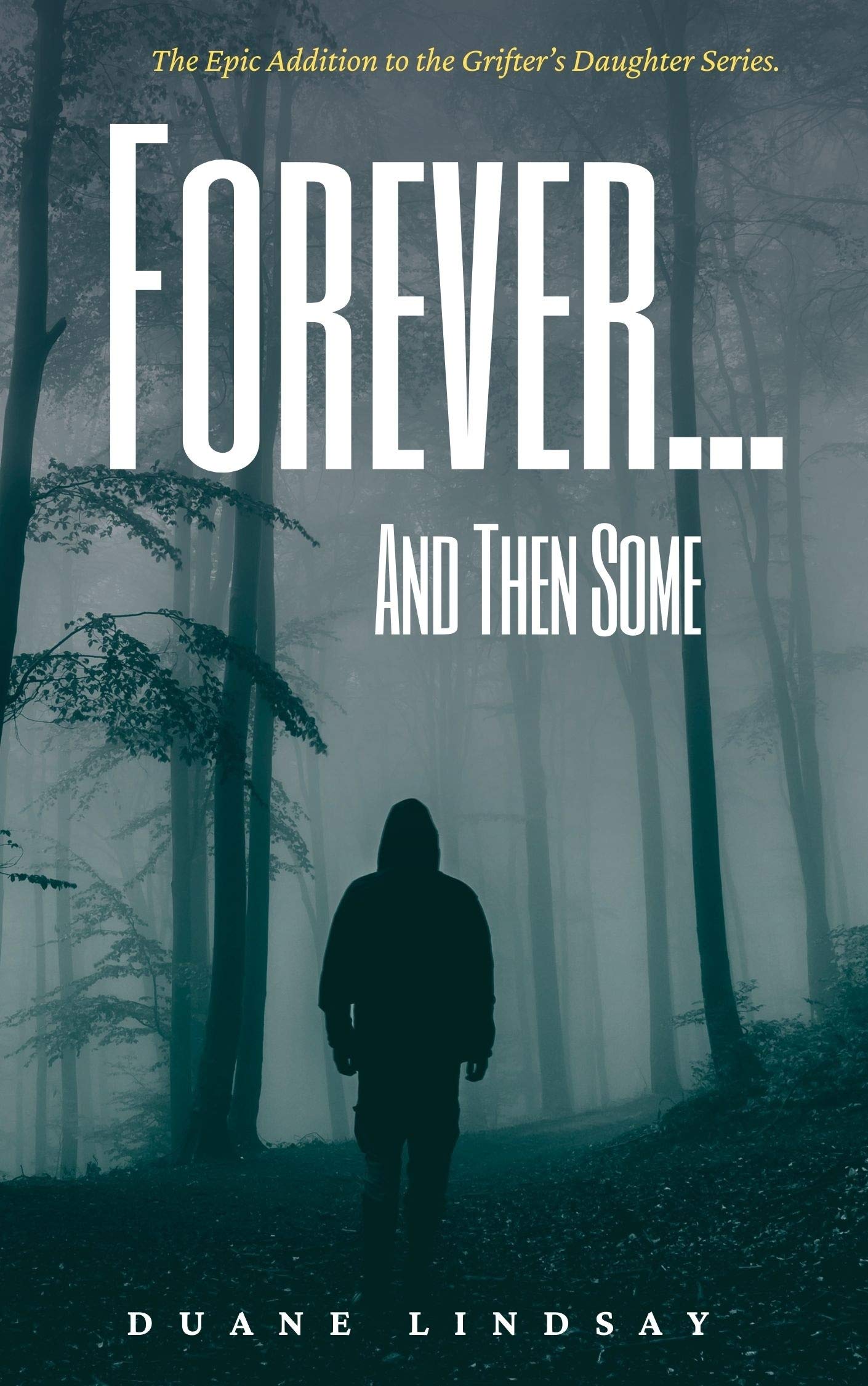 Forever And Then Some Grifter S Daughter 0 By Duane Lindsay