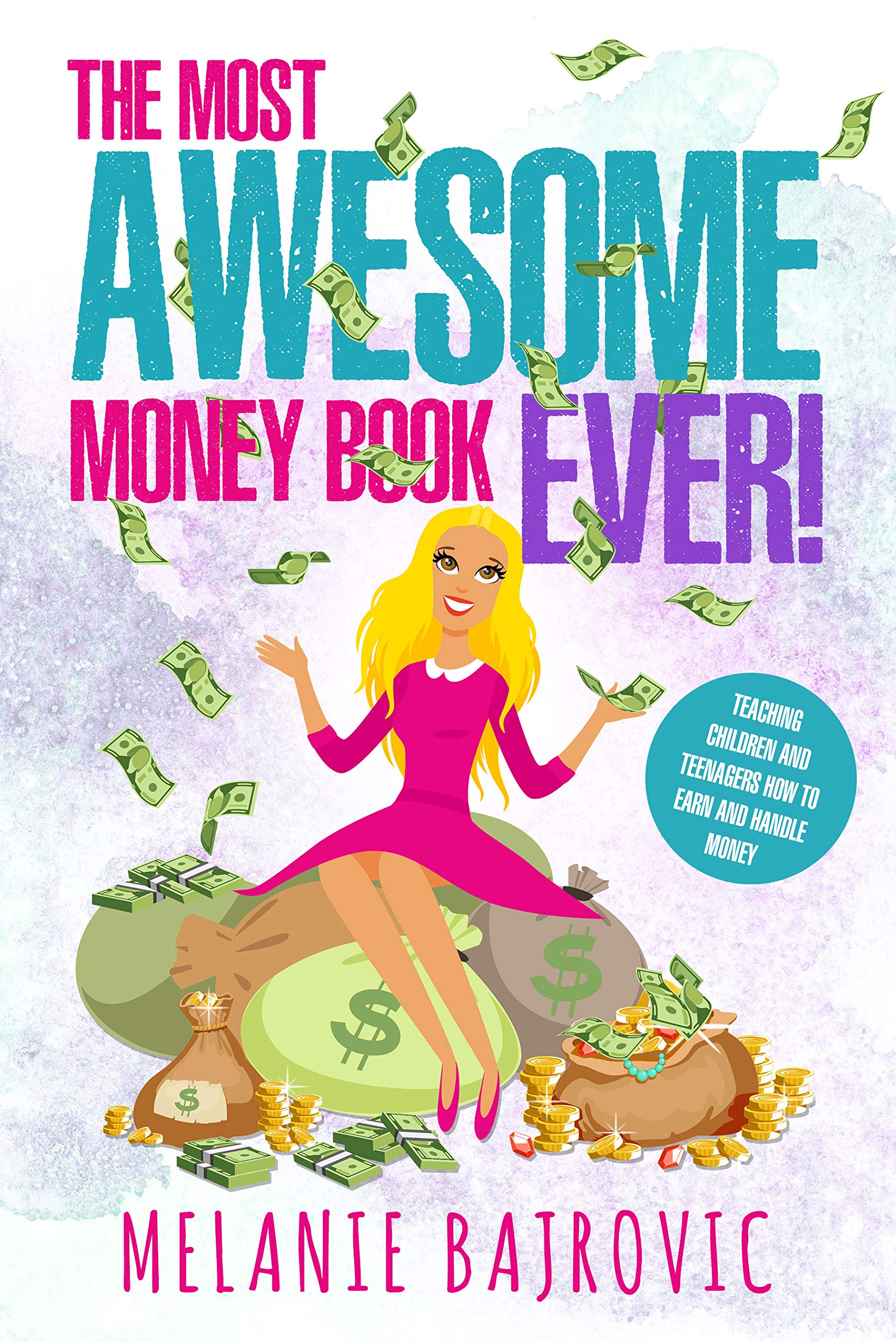 The Most Awesome Money Book Ever: Teaching Children and Teenagers How ...