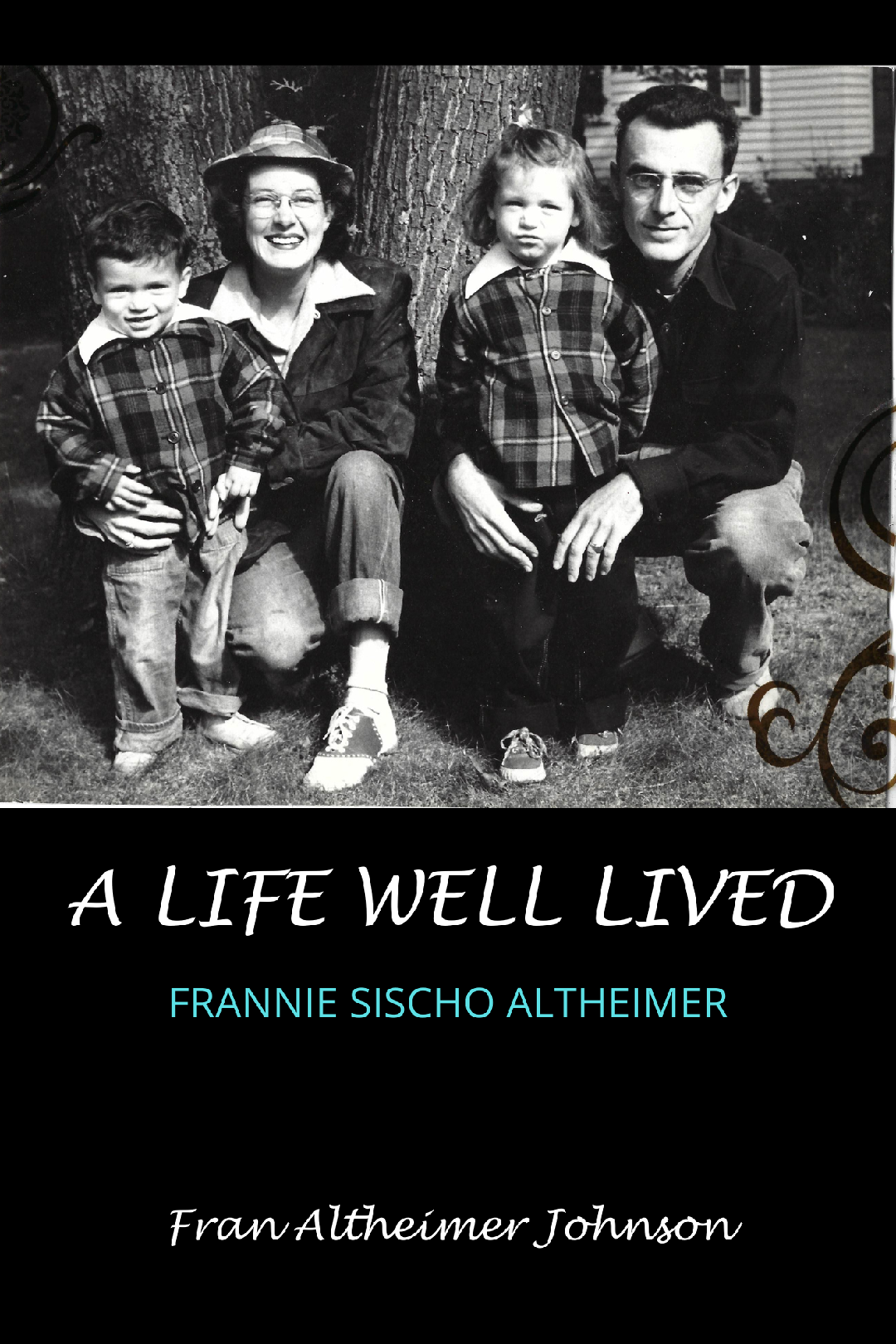 A Life Well Lived, Frannie Sischo Altheimer by Fran Altheimer Johnson ...