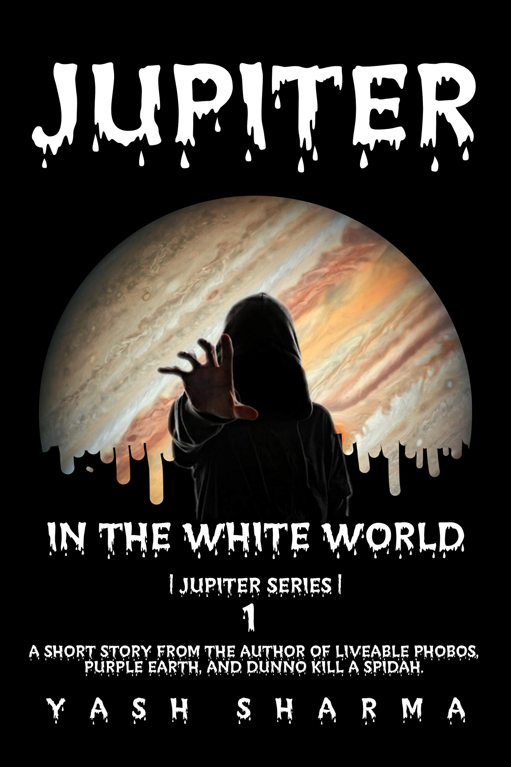 Jupiter (In The White World Book 1) by Yash Sharma | Goodreads