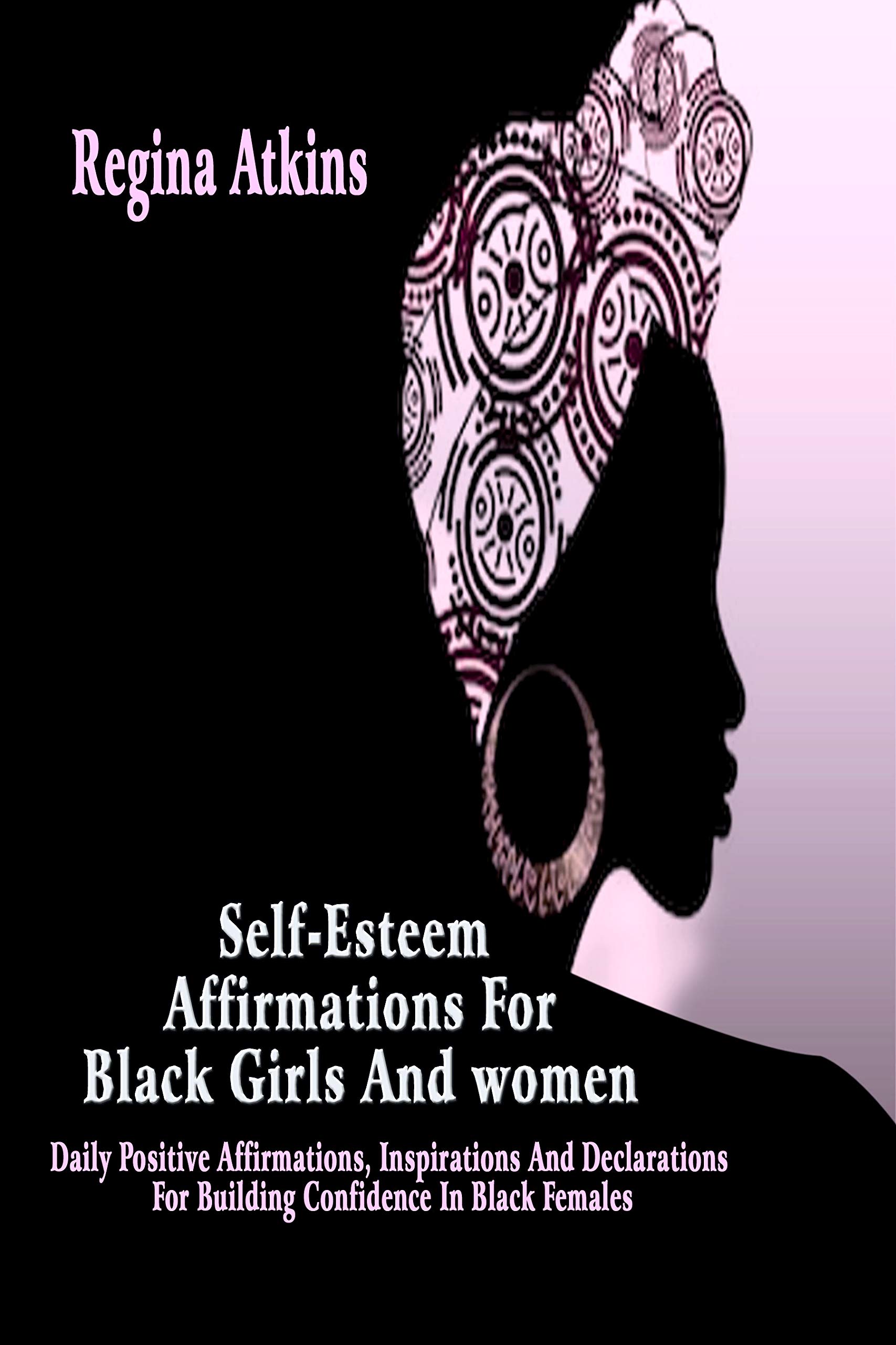 Self-Esteem Affirmations For Black Girls And Women: Daily Positive ...