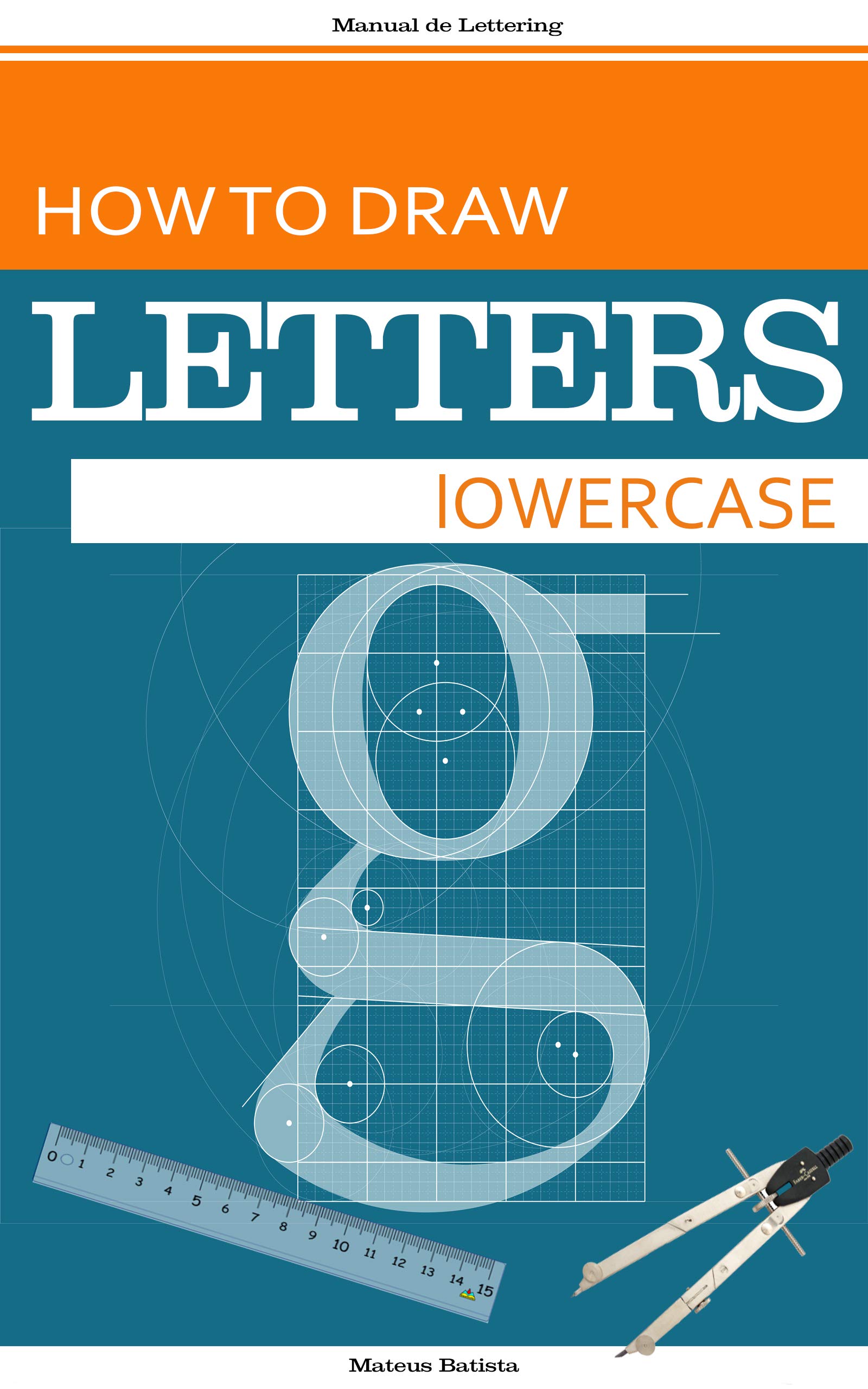 How To Draw Letters Lowercase By Mateus Batista Goodreads How To Draw Letters Lowercase By Mateus Batista Goodreads