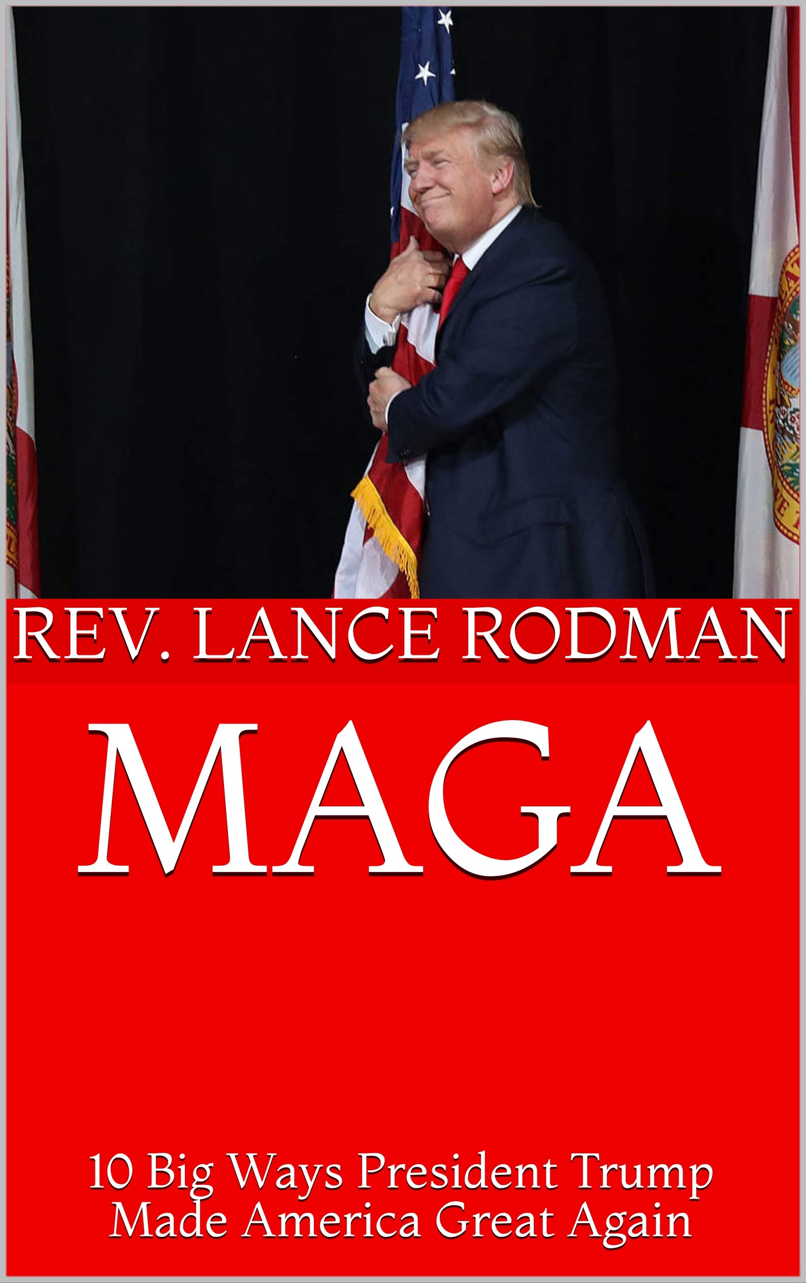 MAGA: 10 Big Ways President Trump Made America Great Again by Lance ...