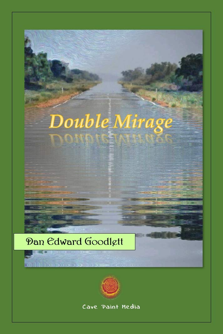 Double Mirage: Poems and Memoir by Dan Edward Goodlett | Goodreads