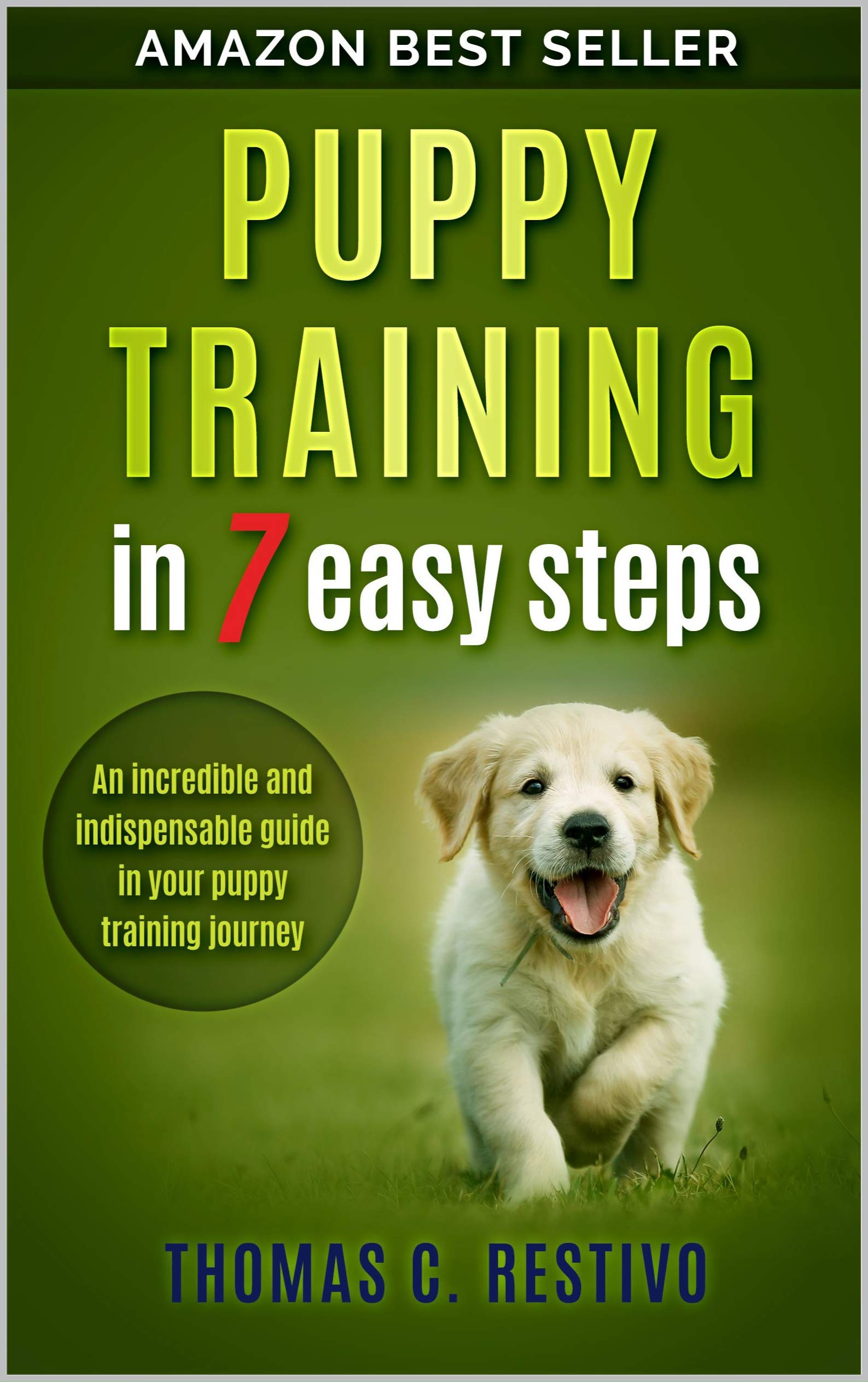Puppy training in 7 easy steps: An incredible and indispensable guide ...