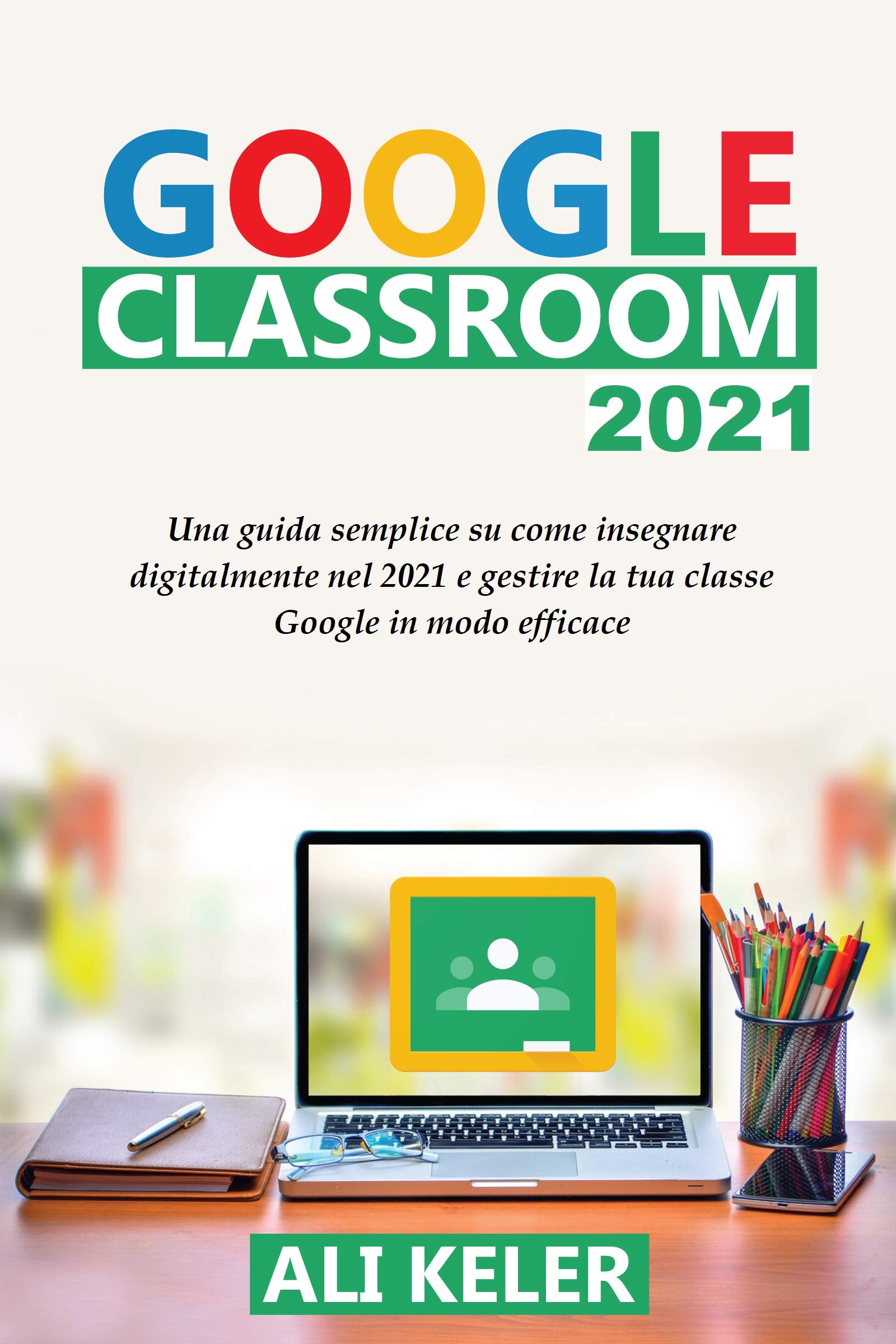 Google Classroom 2021: Una guida semplice su come insegnare ...