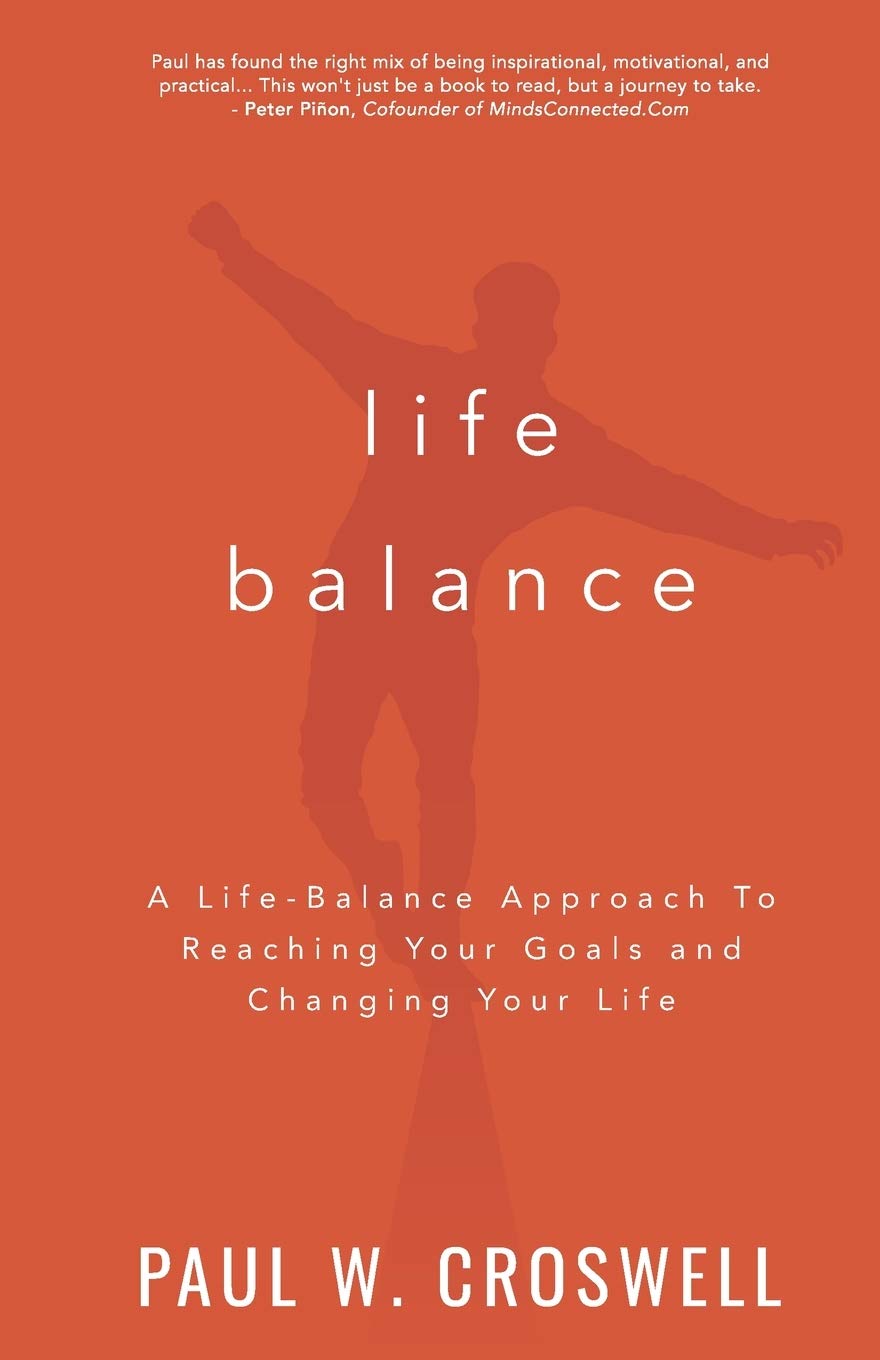 Life Balance: A Life-Balance Approach To Reaching Your Goals and ...