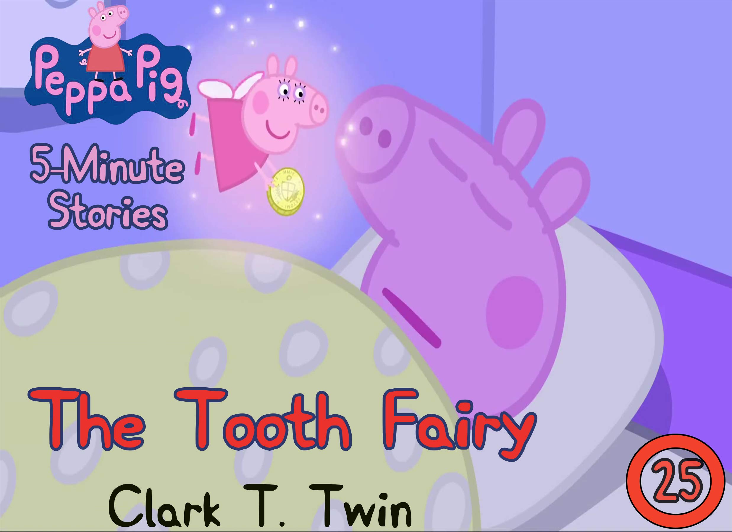 Peppa Pig 5 Minutes Stories: Vol 25 - The Tooth Fairy - Great 5-Minutes ...