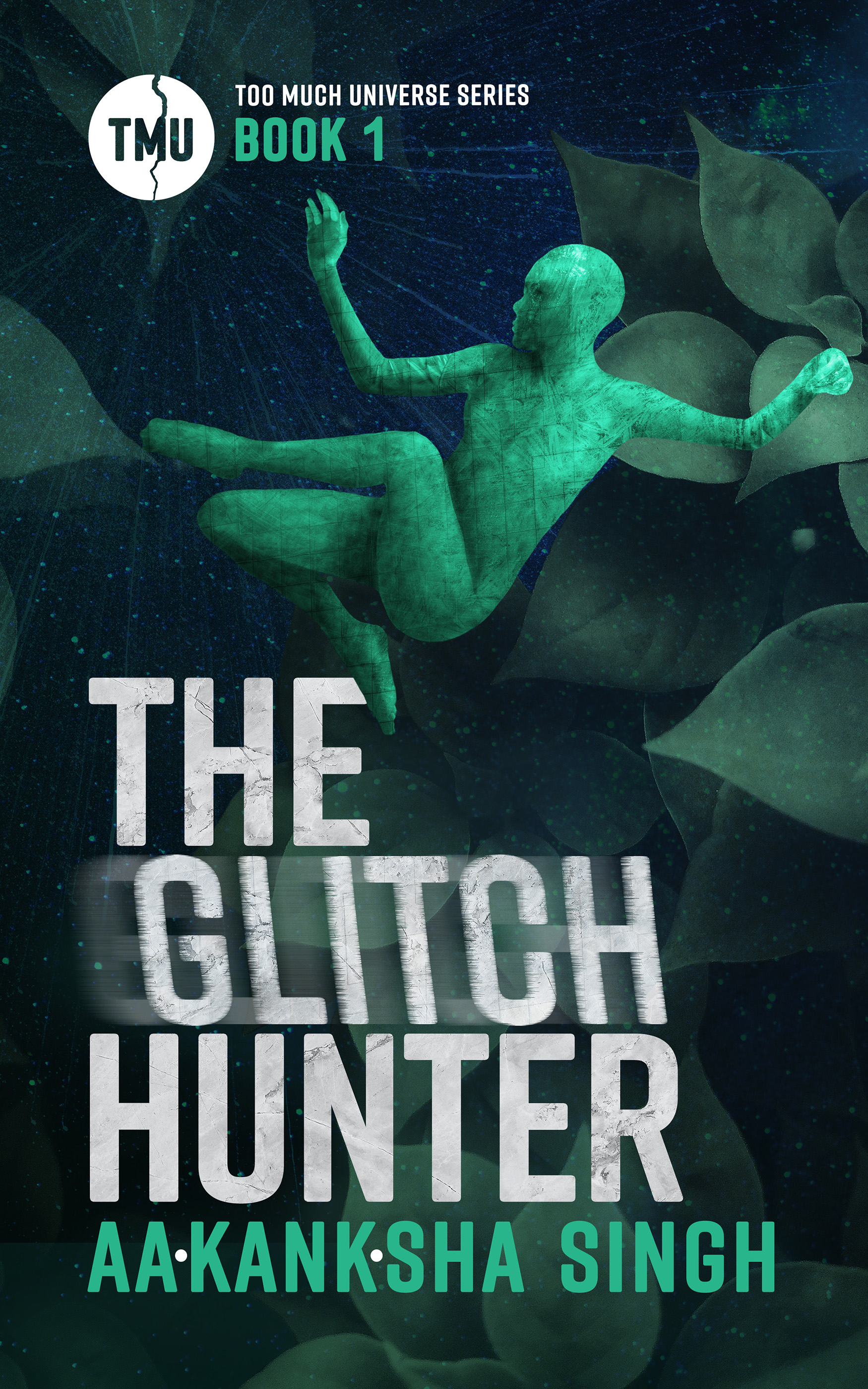 The Glitch Hunter (Too Much Universe, #1) by Aakanksha Singh | Goodreads