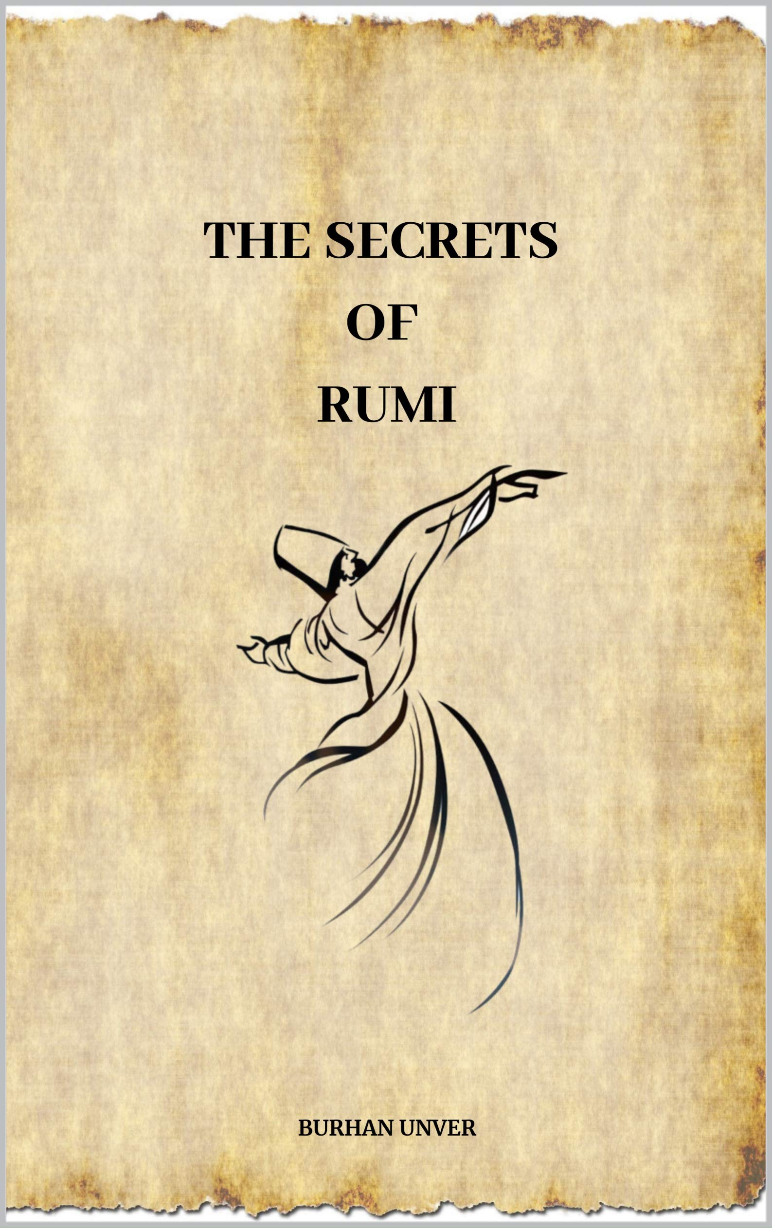 The Secrets of Rumi: Rumi Quotes by Burhan Unver | Goodreads