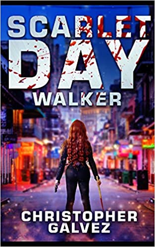 Scarlet Day Walker by Christopher Galvez | Goodreads