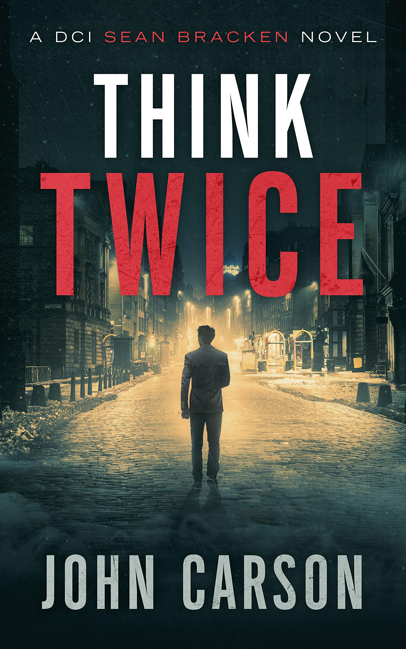 Think Twice (DCI Sean Bracken #2) by John Carson | Goodreads