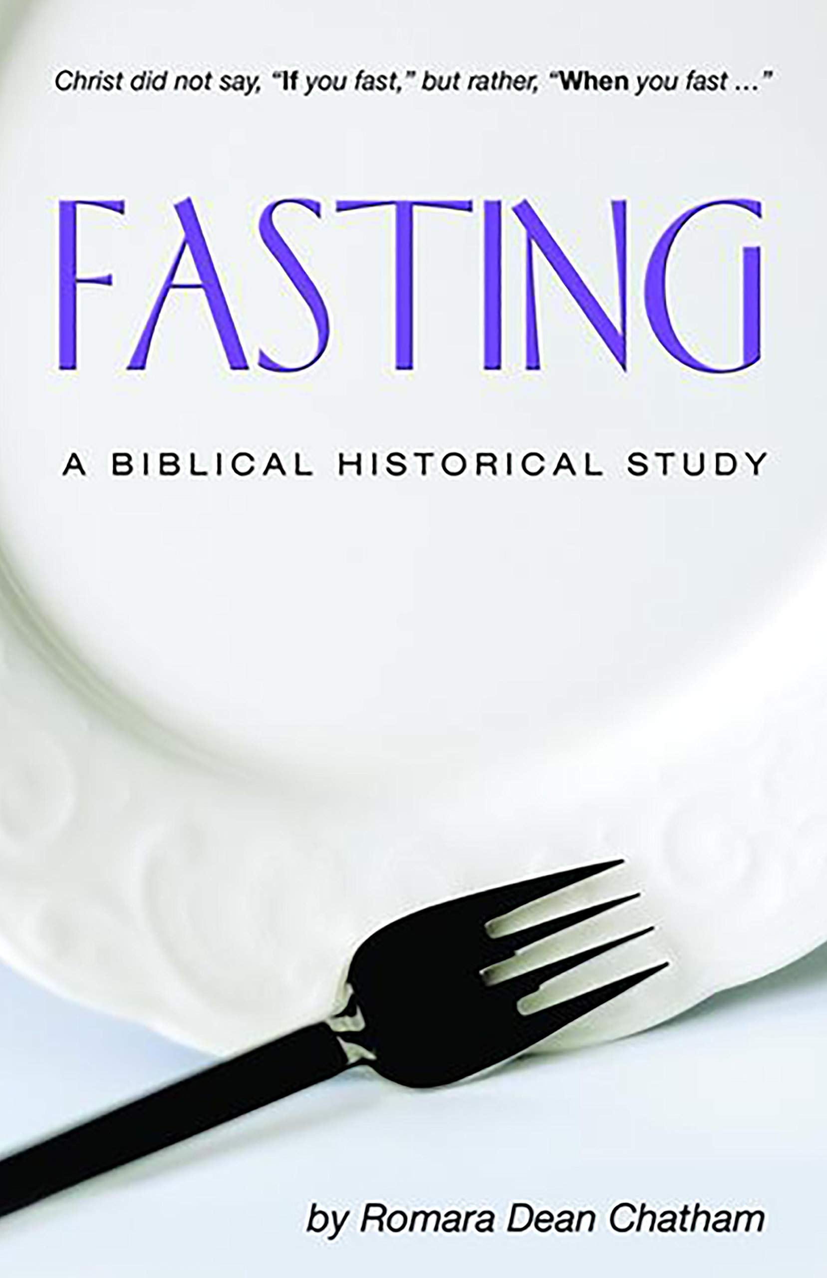 Fasting: A Biblical Historical Study by Romara Chatham | Goodreads