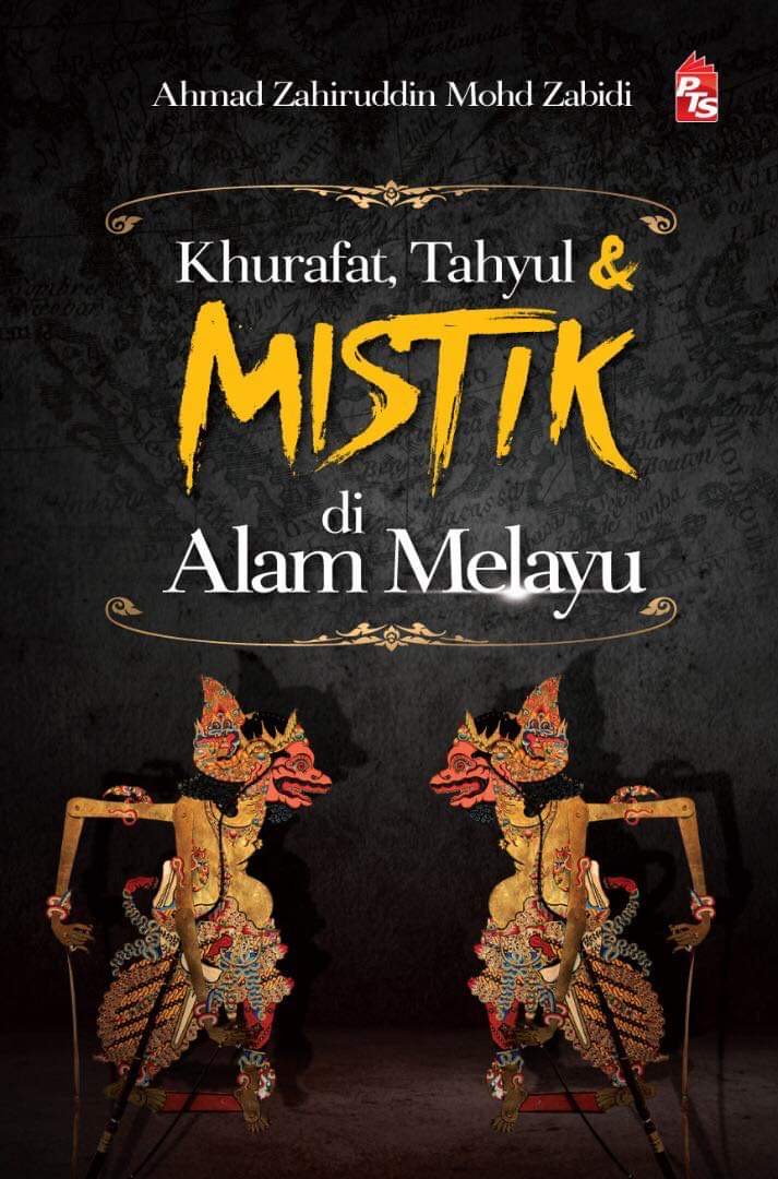 Khurafat, Tahyul & Mistik di Alam Melayu by Zahiruddin Zabidi | Goodreads