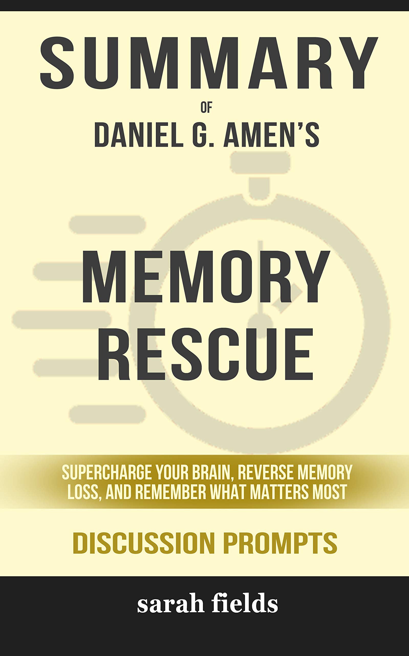 Summary of Memory Rescue: Supercharge Your Brain, Reverse Memory Loss ...