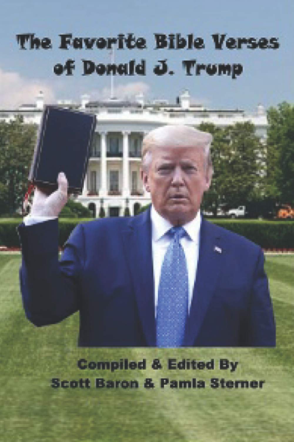 THE FAVORITE BIBLE VERSES OF DONALD J. TRUMP by Scott Baron | Goodreads