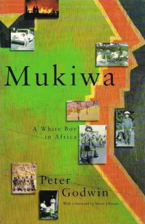 Mukiwa - White Boy In Africa by Peter Godwin | Goodreads