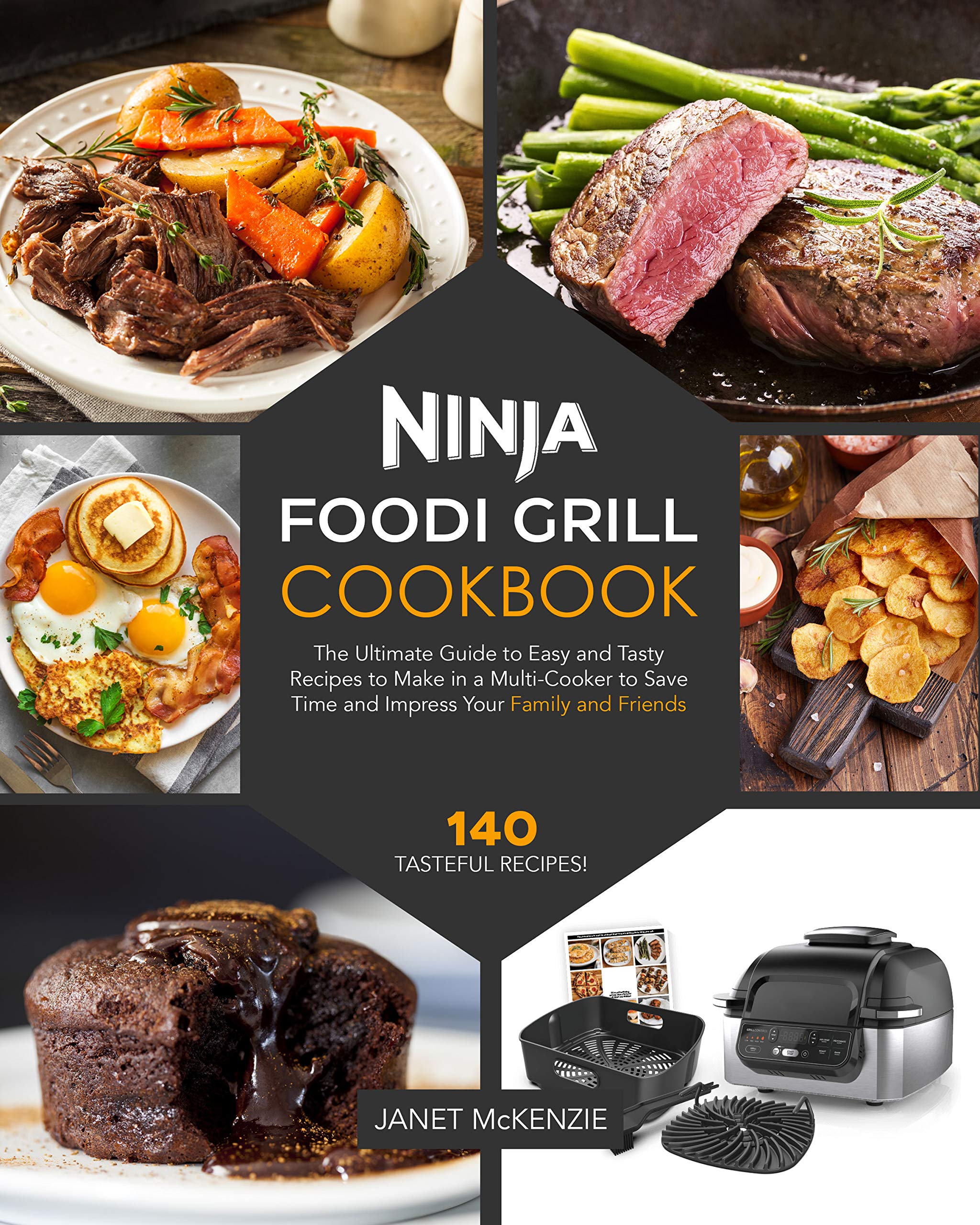 Ninja Foodi Grill Cookbook: The Ultimate Guide to Easy and Tasty ...