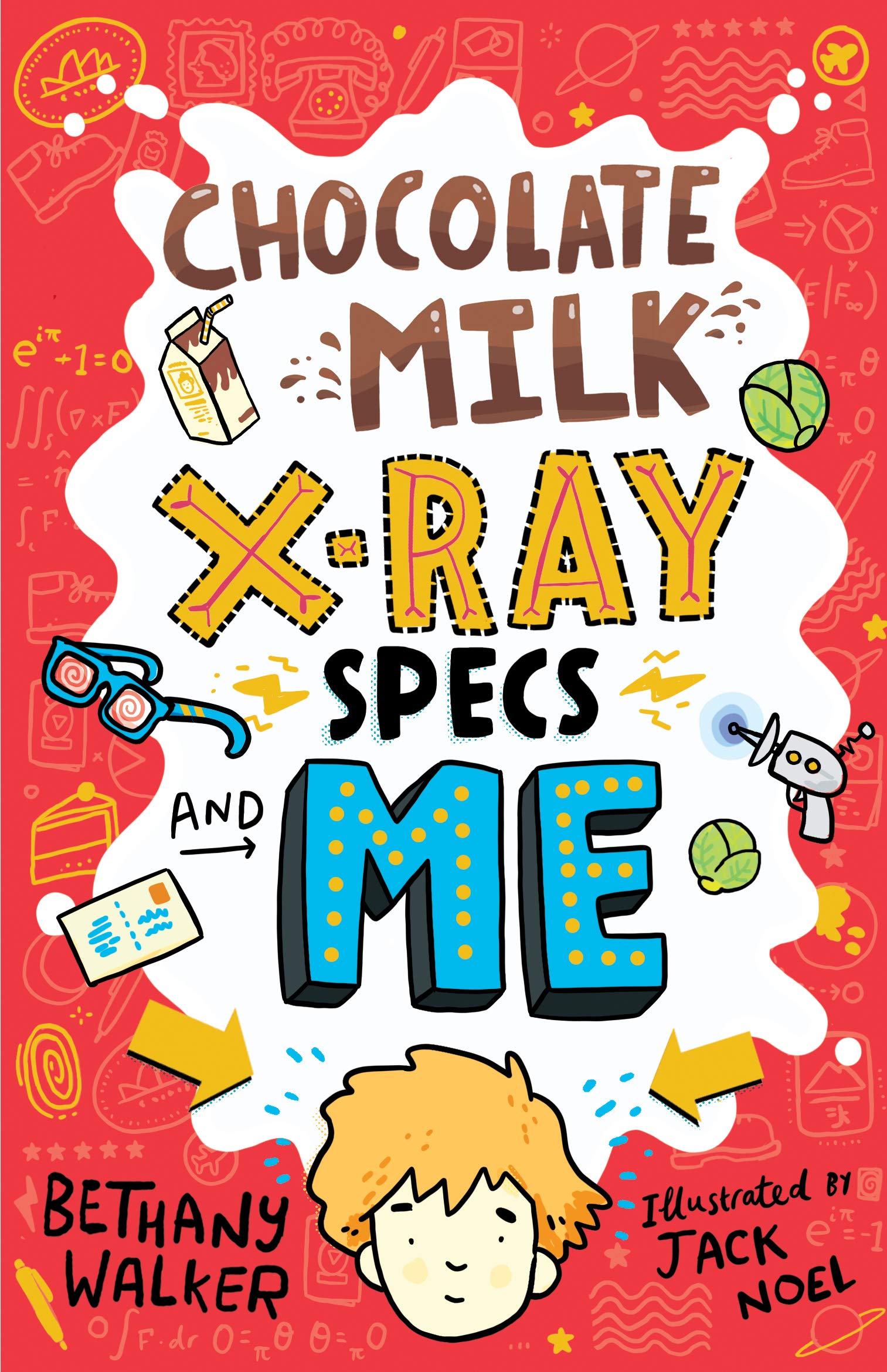 Chocolate Milk, X-Ray Specs & Me! EBOOK by Bethany Walker | Goodreads