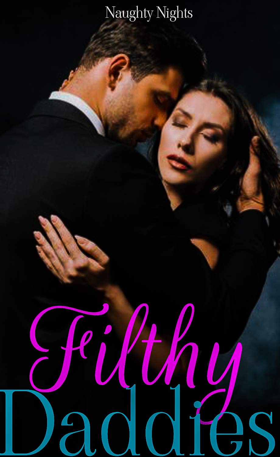 Filthy Daddies: A 3 Book Boxset Of Age Gap Forbidden Taboo Daddy Dom Little Girl (Ddlg) M/f ...