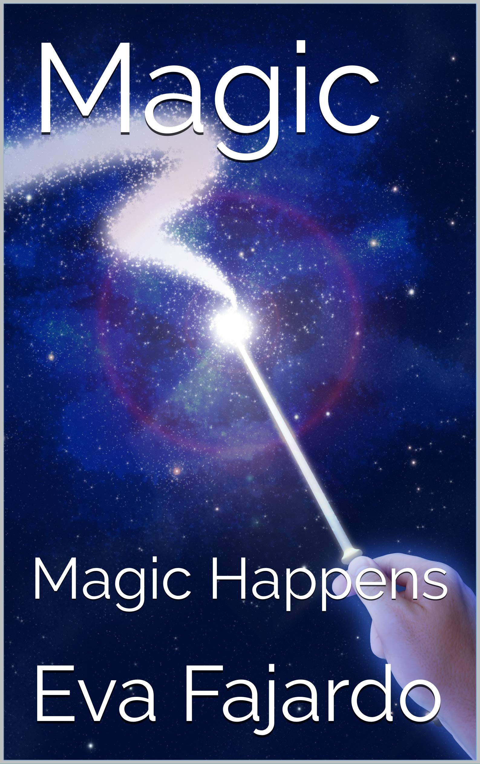 Magic: Magic Happens by Eva Fajardo | Goodreads