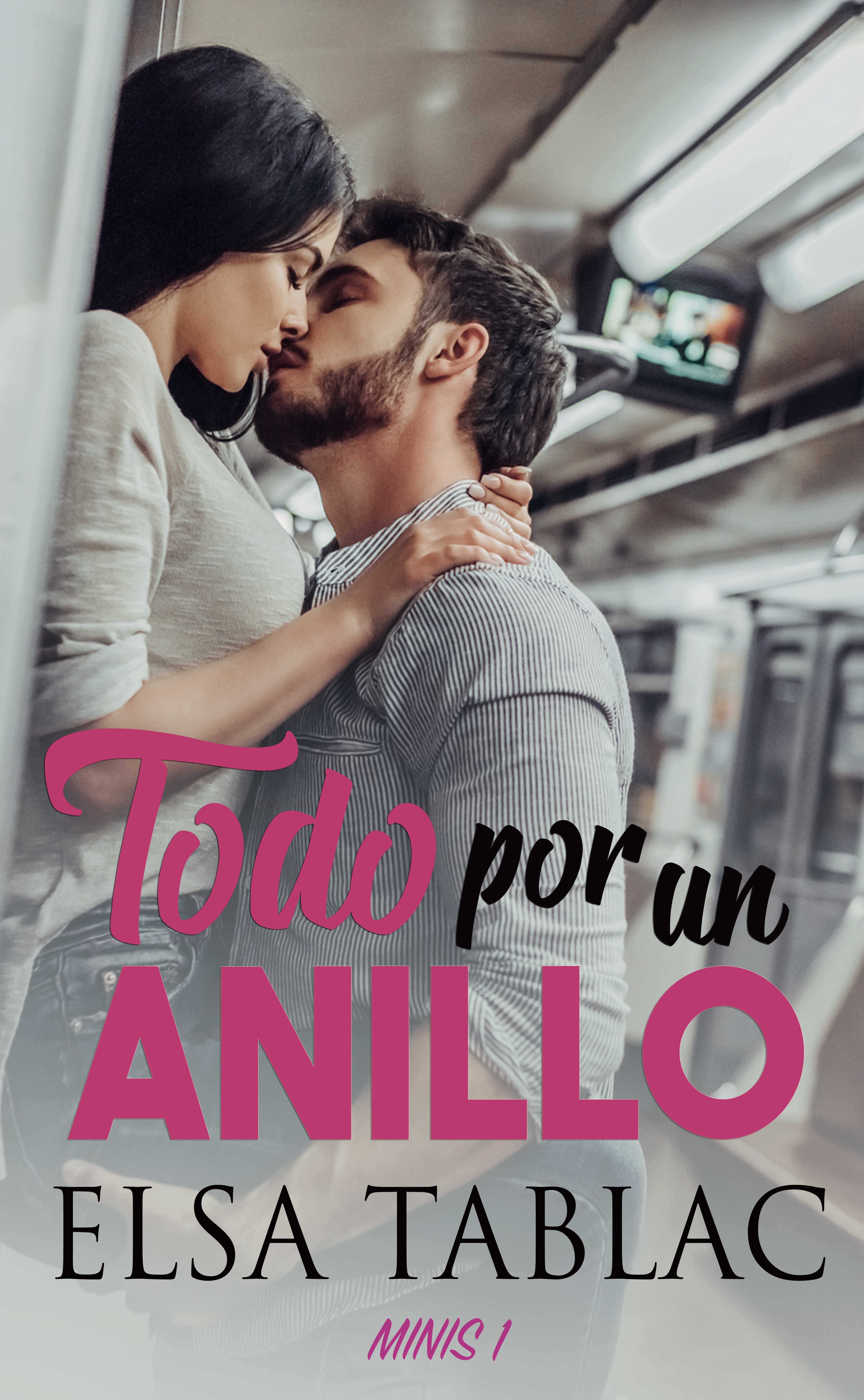 Todo por un Anillo (Minis #1) by Elsa Tablac | Goodreads