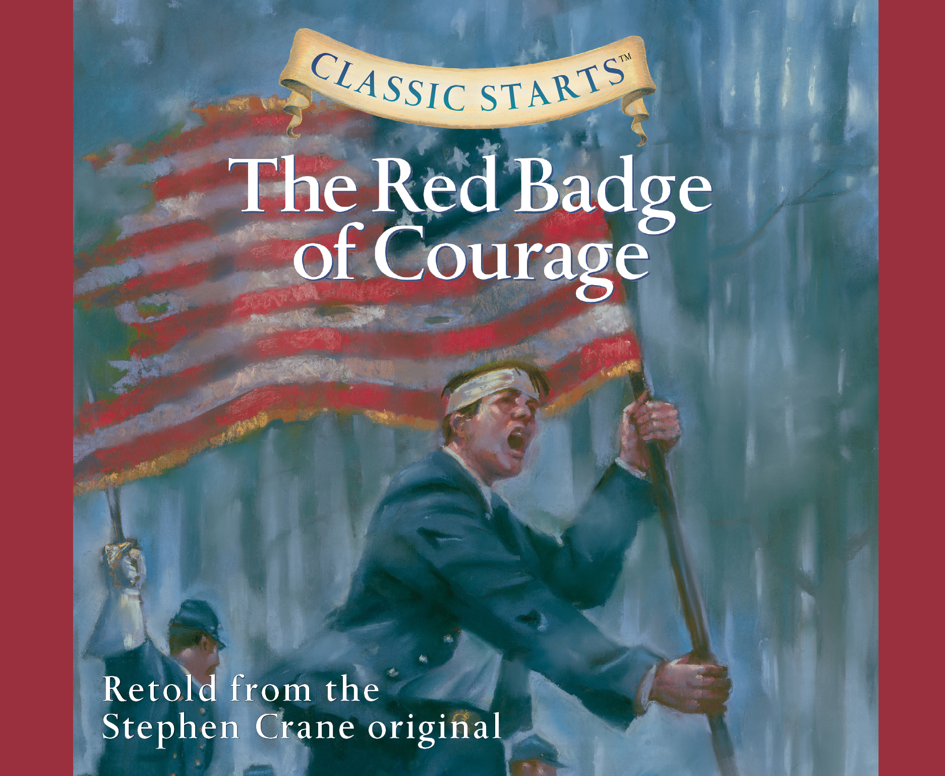 Classic Starts®: The Red Badge of Courage by Stephen Crane | Goodreads