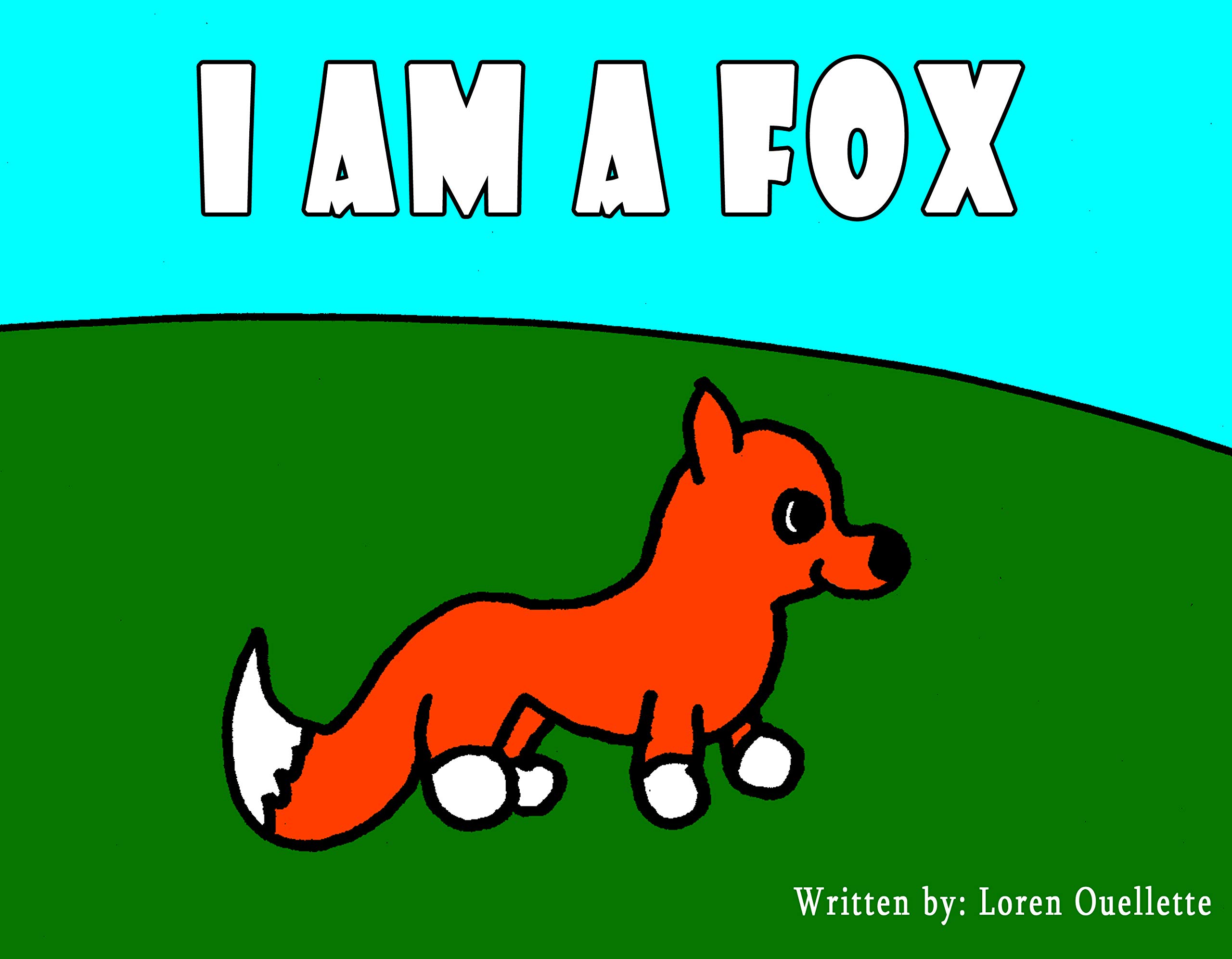 I AM A FOX by Loren Ouellette | Goodreads